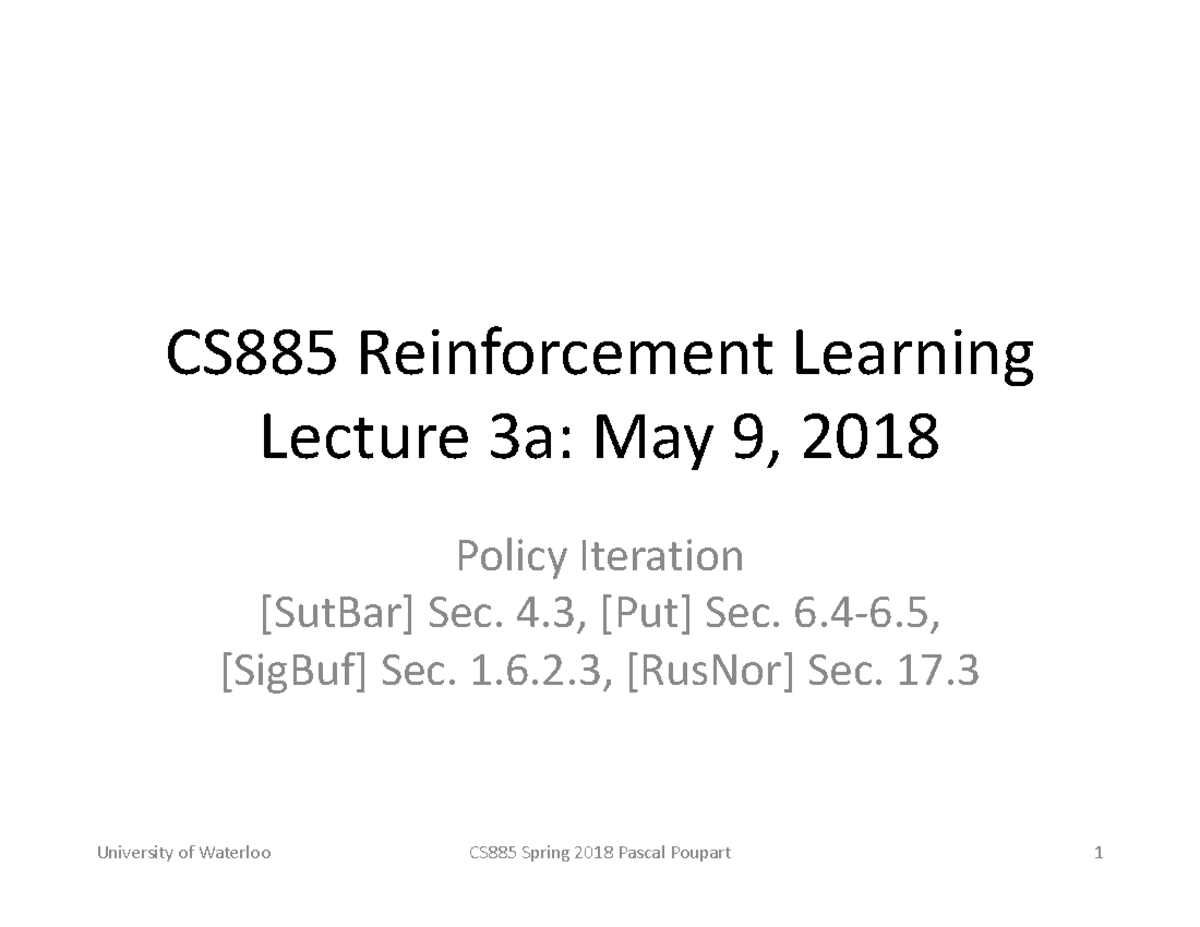 Cs885-policy iteration - CS885 Reinforcement Learning Lecture 3a: May 9, 2018 Policy Iteration ...