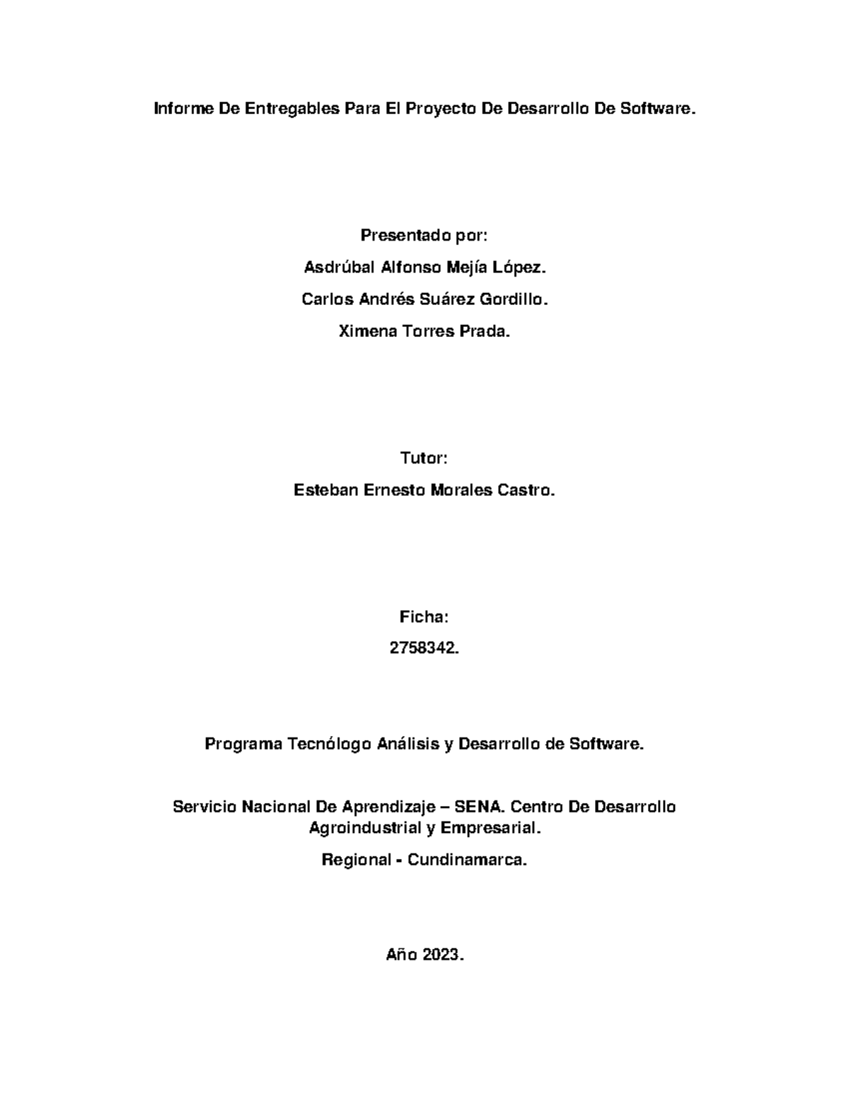 Evidencia Informe De Entregables Para El Proyecto De Desarrollo De Software - Presentado por ...