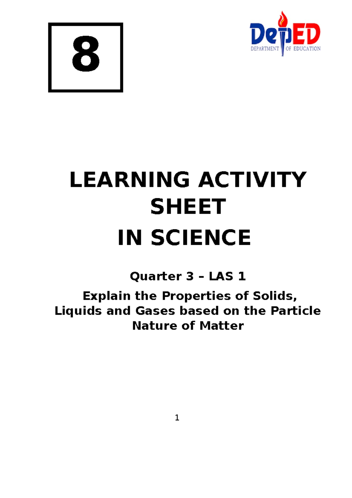Q3 LAS1 GR8 Science Explain-the-Properties-of-Solids-liquids-and-gases ...