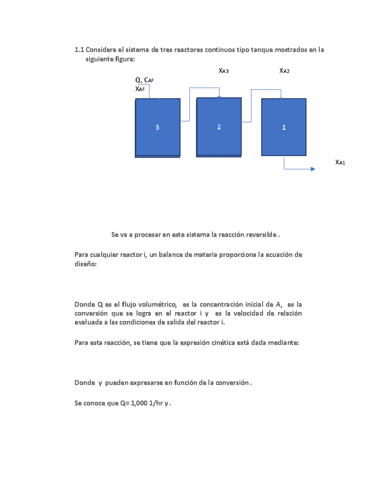 PROBLEMA 4 DEL LIBRO - 3 2 1 Q, CAF XAF XA3 XA XA 1 Considere el sistema de tres reactores ...