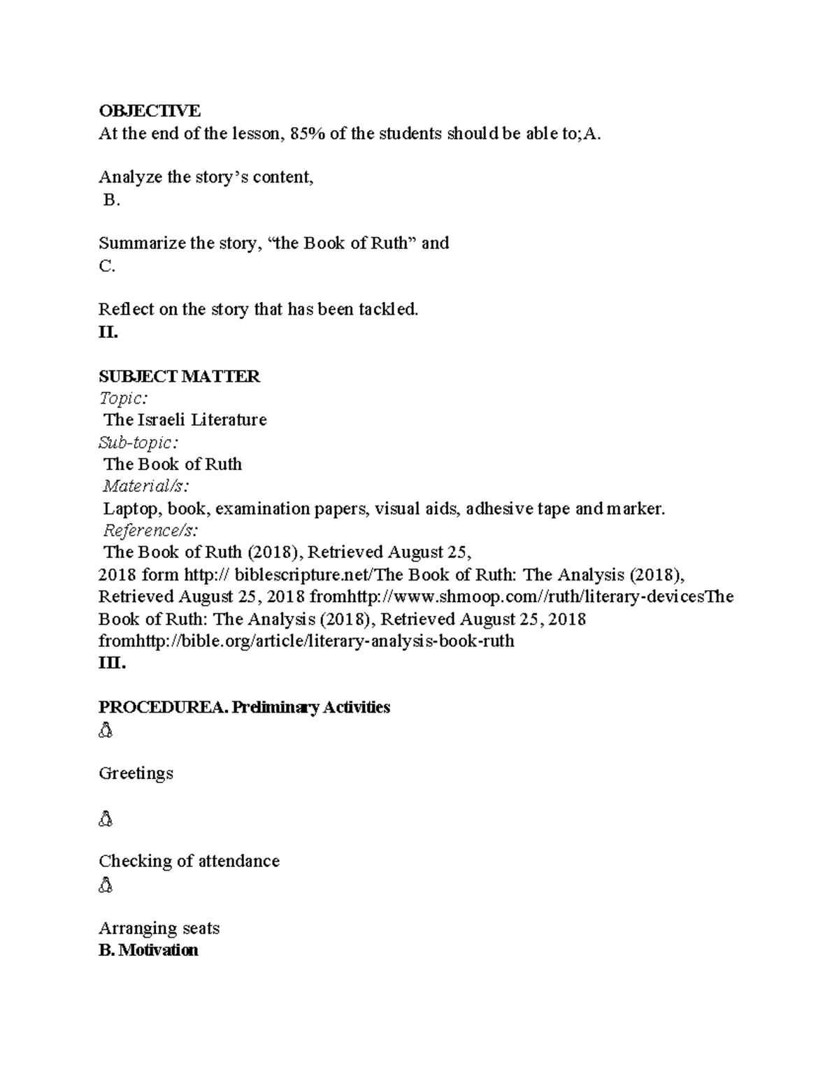 Objective - OBJECTIVE At the end of the lesson, 85% of the students ...