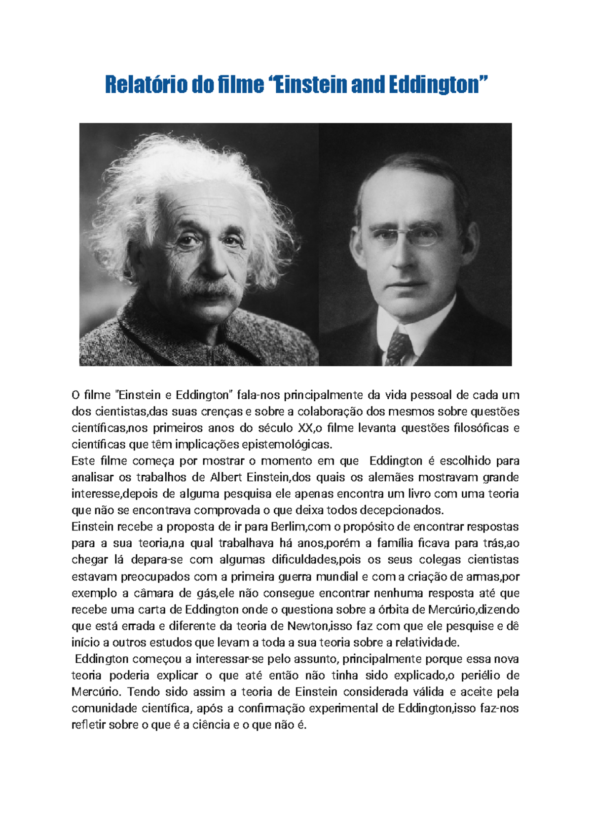 Relatorio filme einstein - Relatório do filme “Einstein and Eddington” O filme "Einstein e - Studocu