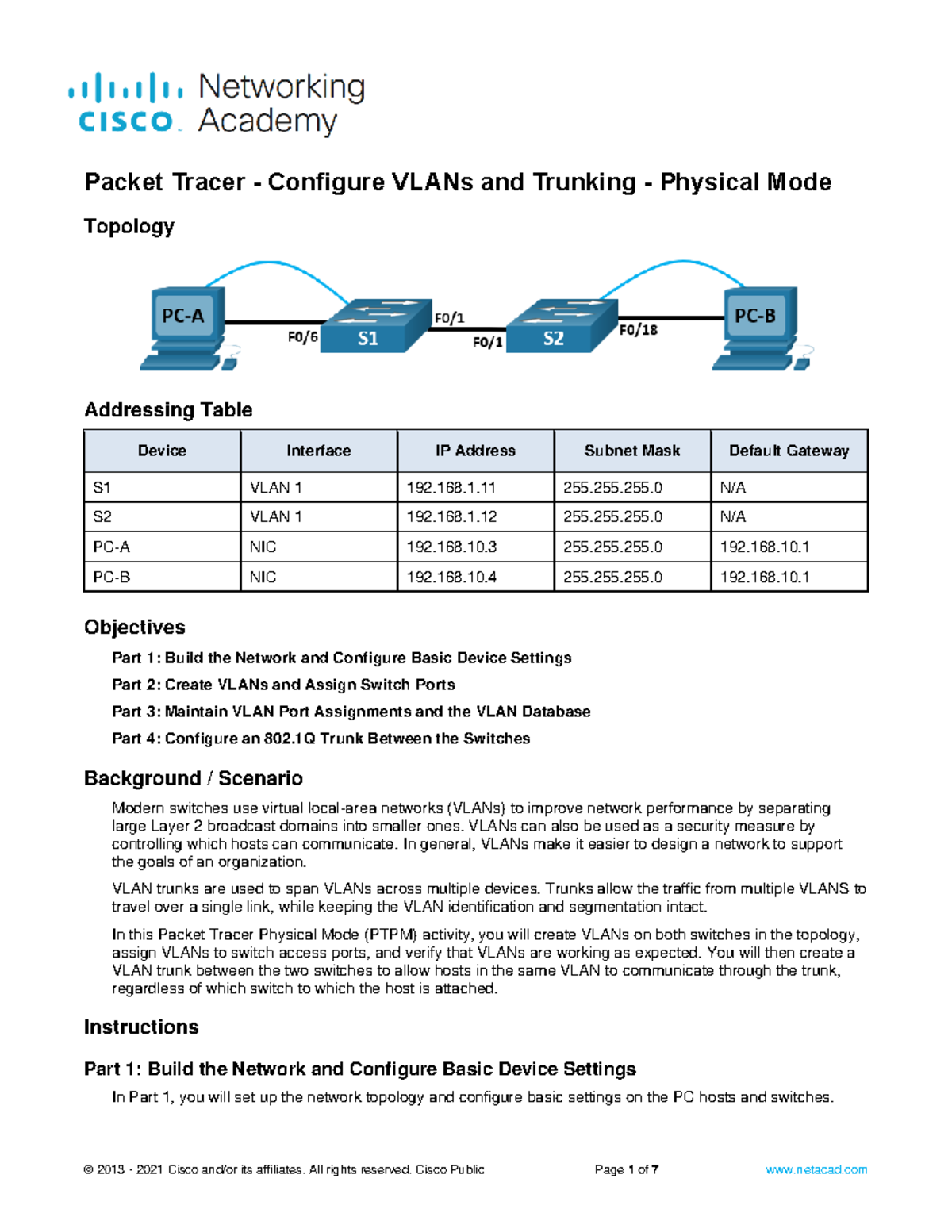 3.4.6 Configurar VLANs y enlaces troncales - Topology Addressing Table Device Interface IP ...