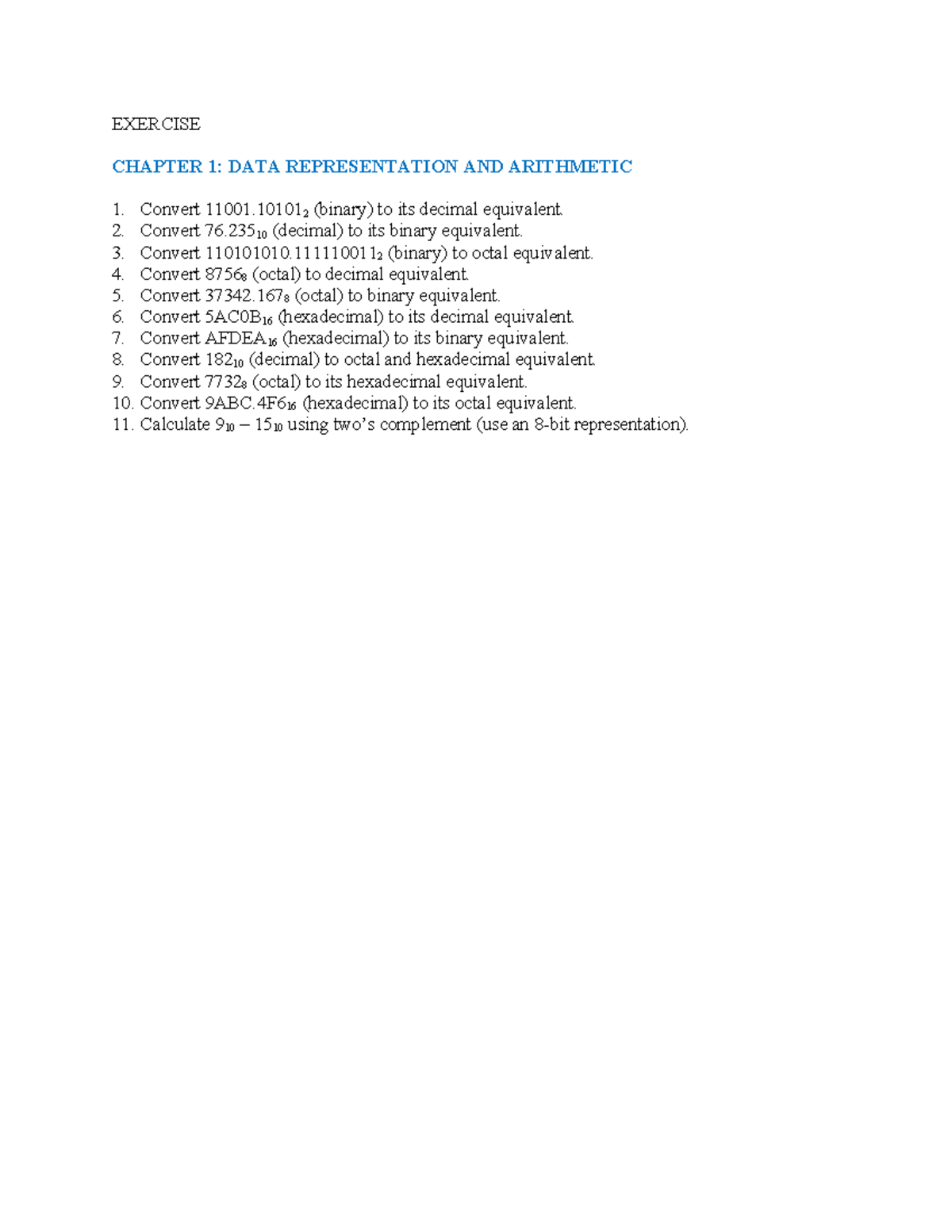 Numbering System - Exercise - EXERCISE CHAPTER 1: DATA REPRESENTATION AND ARITHMETIC Convert ...