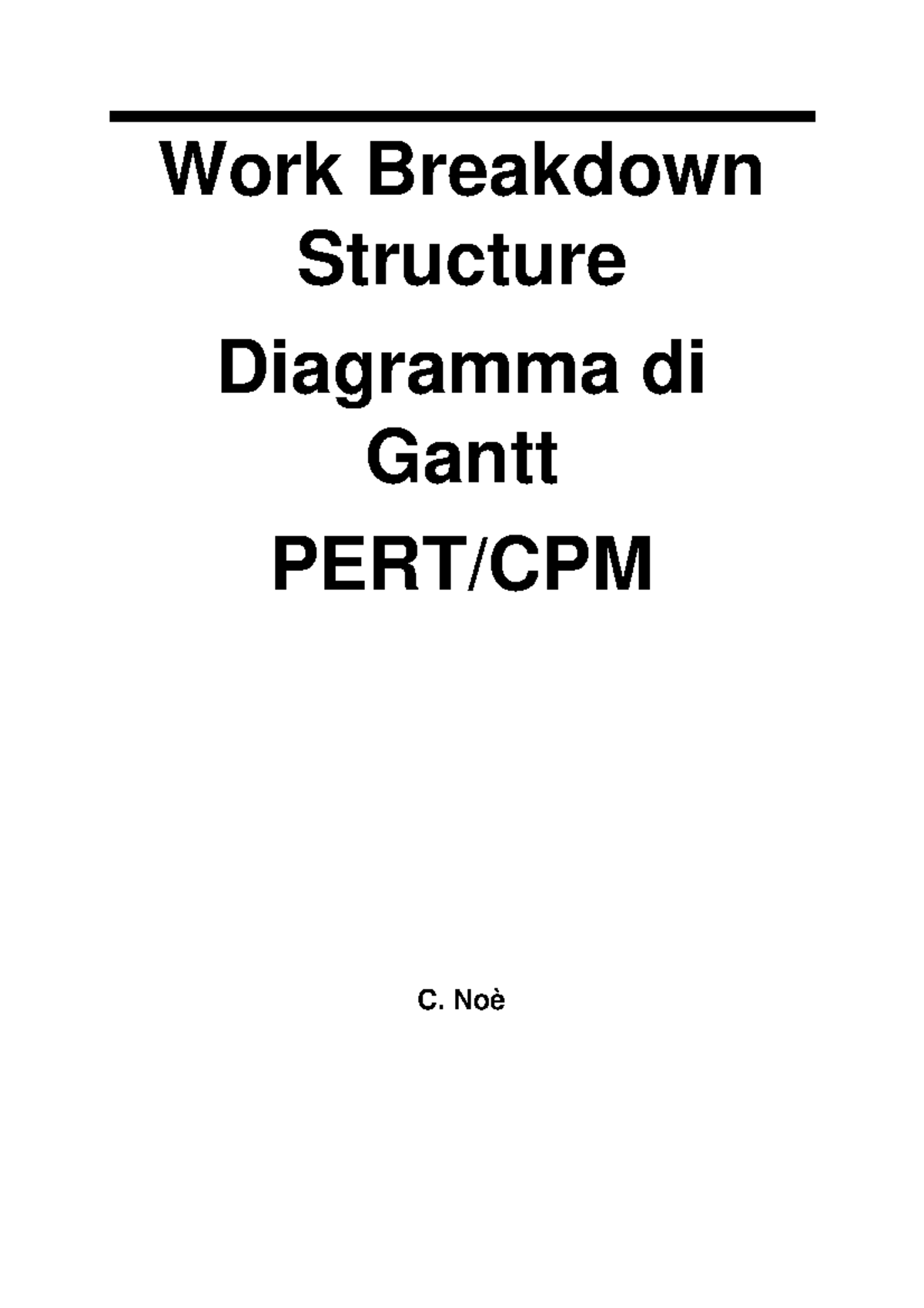 Diagramma di Gantt + PERT + PCRlez 2 - Work Breakdown Structure Diagramma di Gantt PERT/CPM C ...