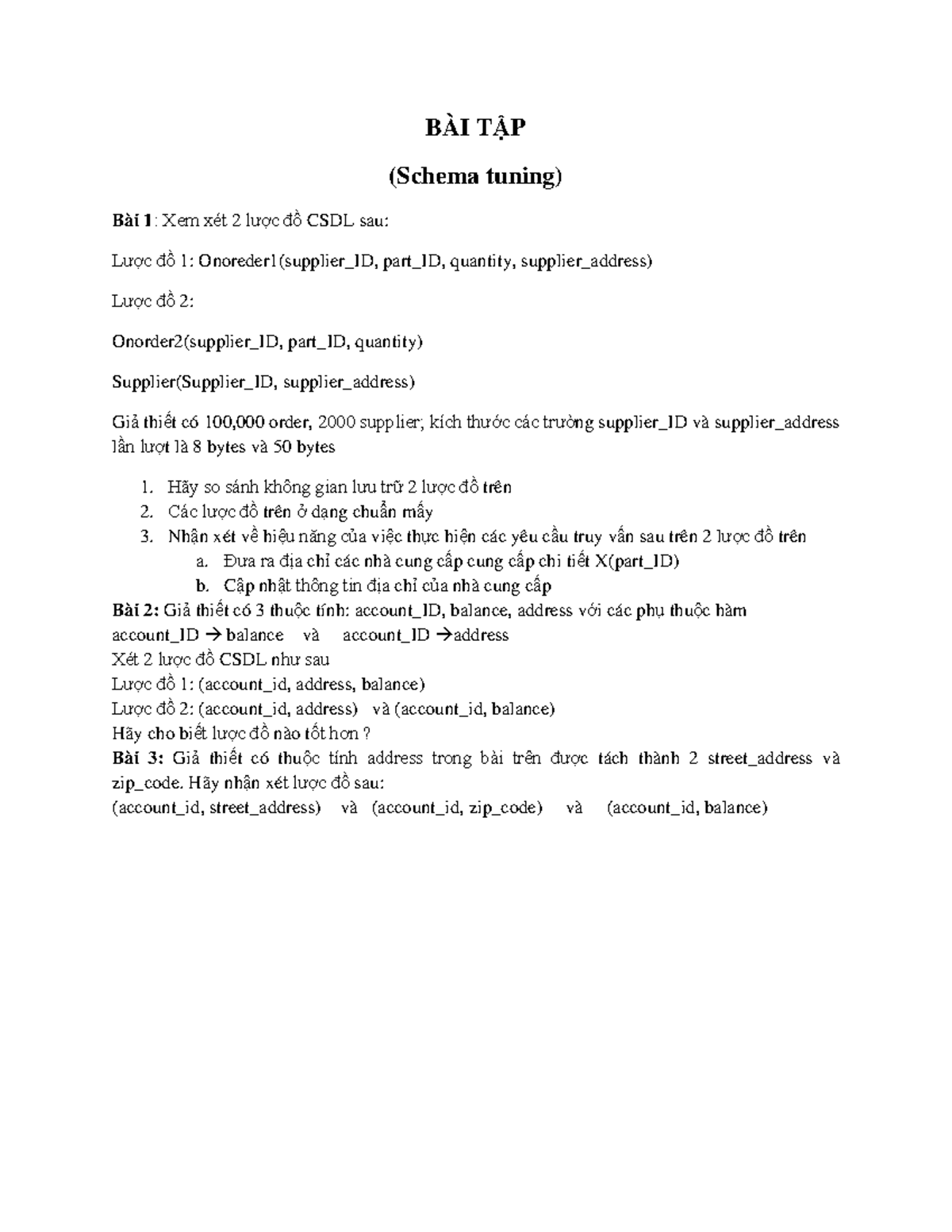 BT Schema Tuning - BT usecase - BÀI TẬP (Schema tuning) Bài 1: Xem xét 2 lược đồ CSDL sau: Lược ...