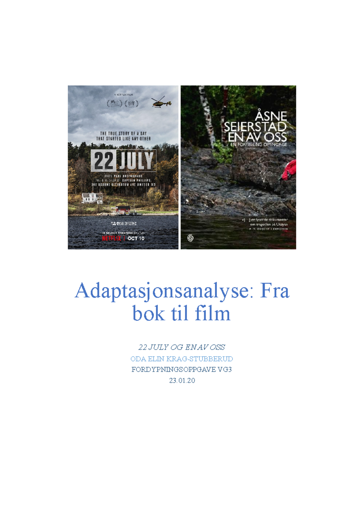 Fordypningsoppgave norsk - adaptasjonsanalyse - Adaptasjonsanalyse: Fra bok til film 22 JULY OG ...