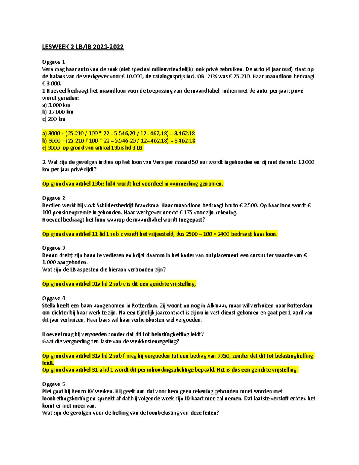 Week 2 opgaven 2021-2022 - LESWEEK 2 LB/IB 2021- Opgave 1 Vera mag haar auto van de zaak (niet ...