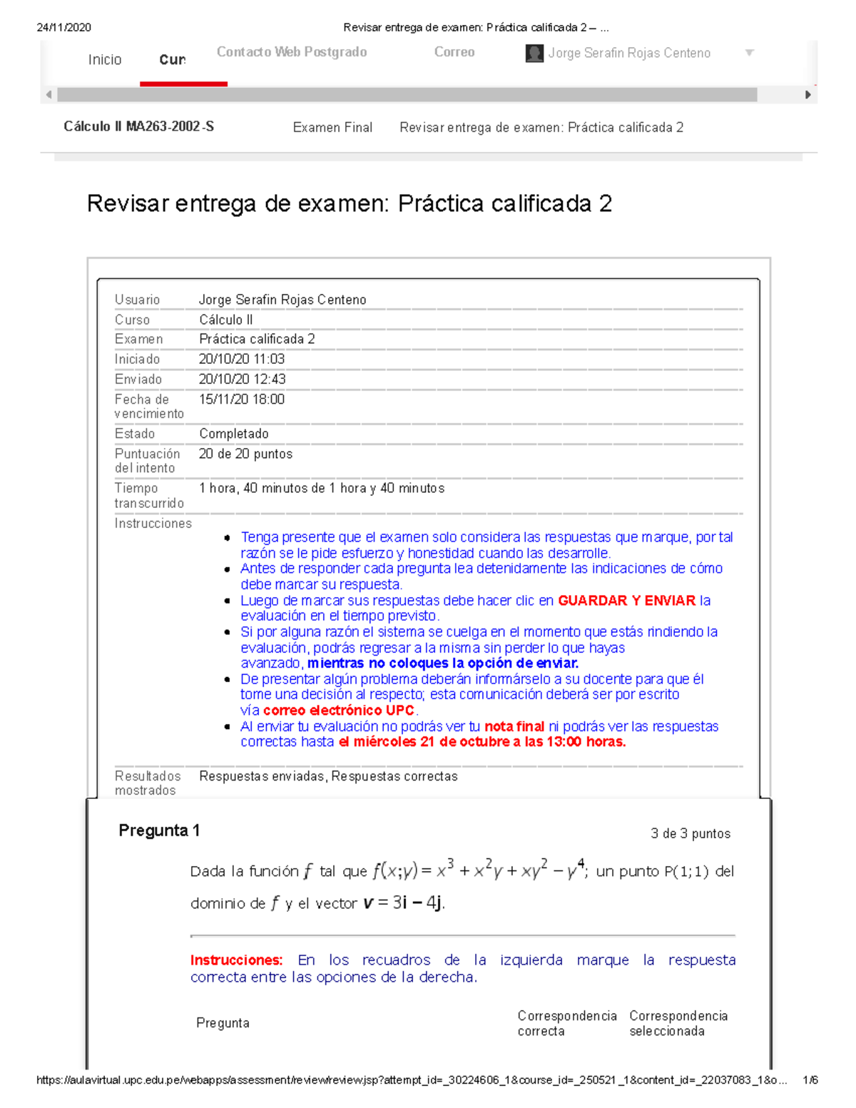 Práctica calificada 2 CALCULO 2 - Cálculo II MA263-2002-S Examen Final Revisar entrega de examen ...