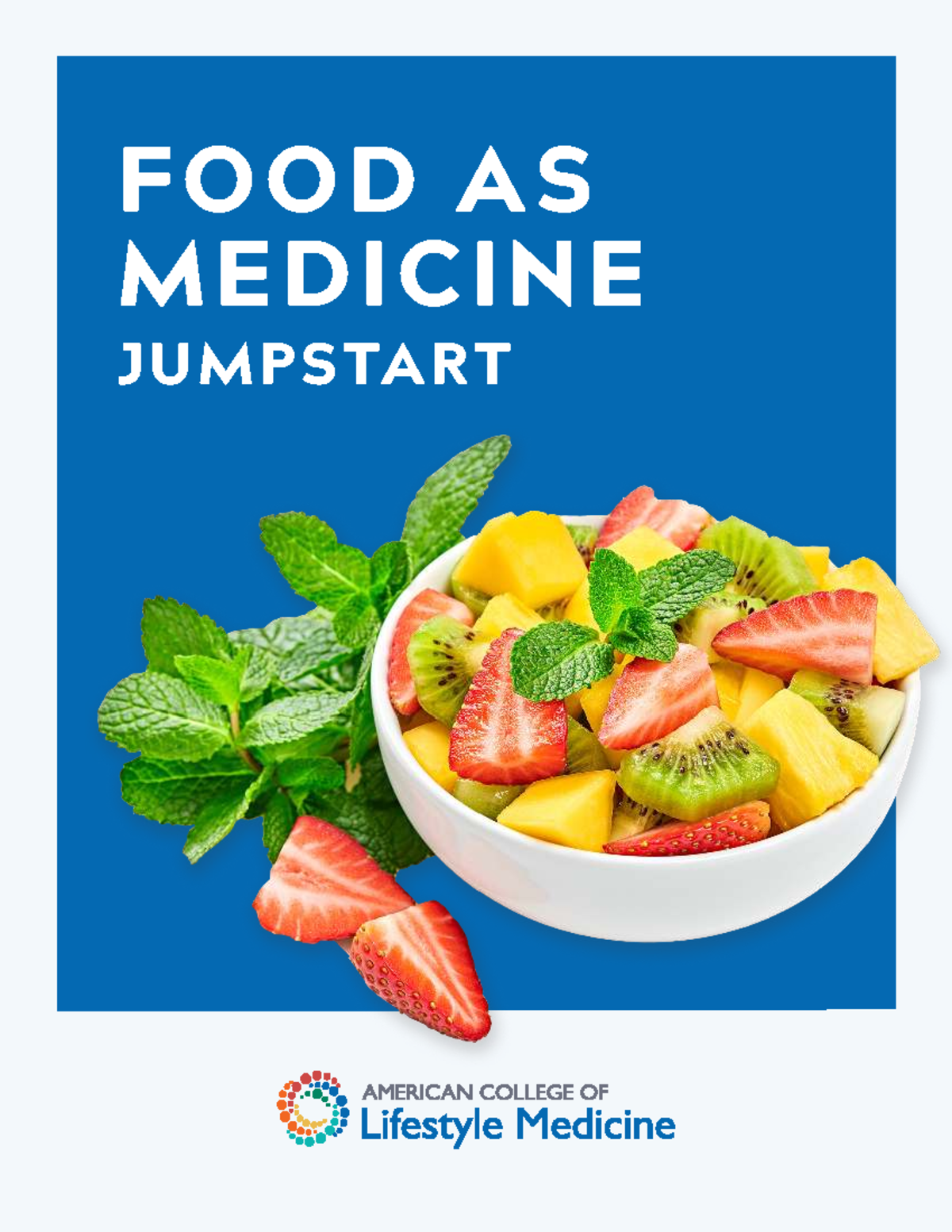 ACLM Food As Medicine Jumpstart 8 - FOOD AS MEDICINE JUMPSTART TABLE OF ...