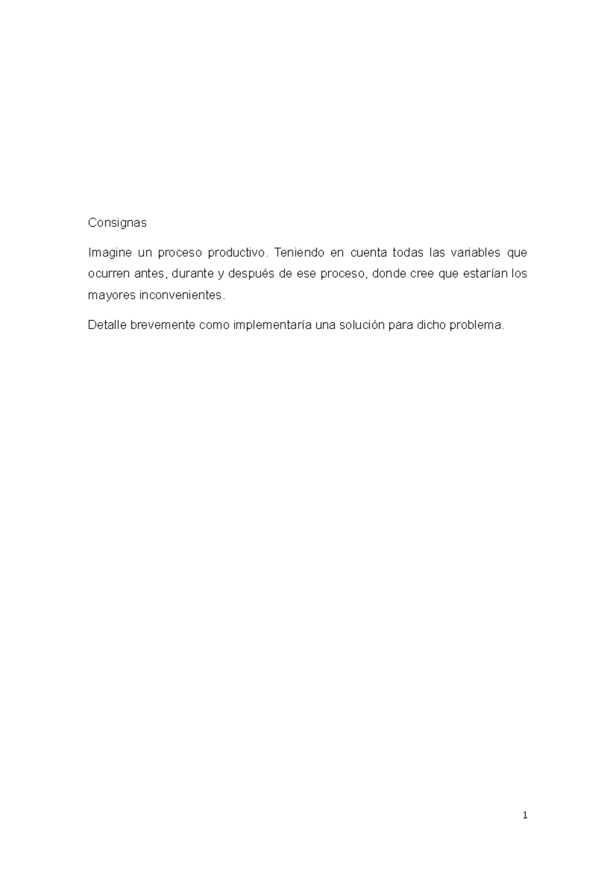 4 - jjnj - Consignas Imagine un proceso productivo. Teniendo en cuenta ...