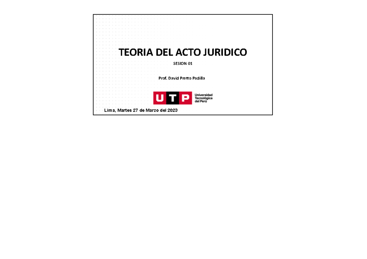 Semana 1 - TEORIA DEL ACTO JURIDICO SESION 01 Lima, Martes 27 de Marzo ...