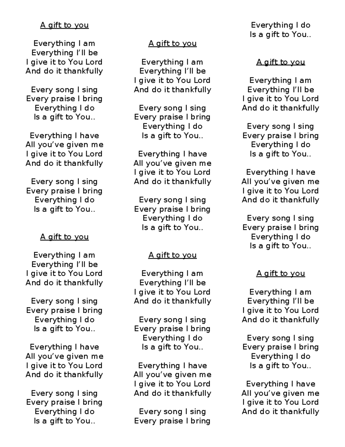 A gift to you - This is a song. - A gift to you Everything I am ...