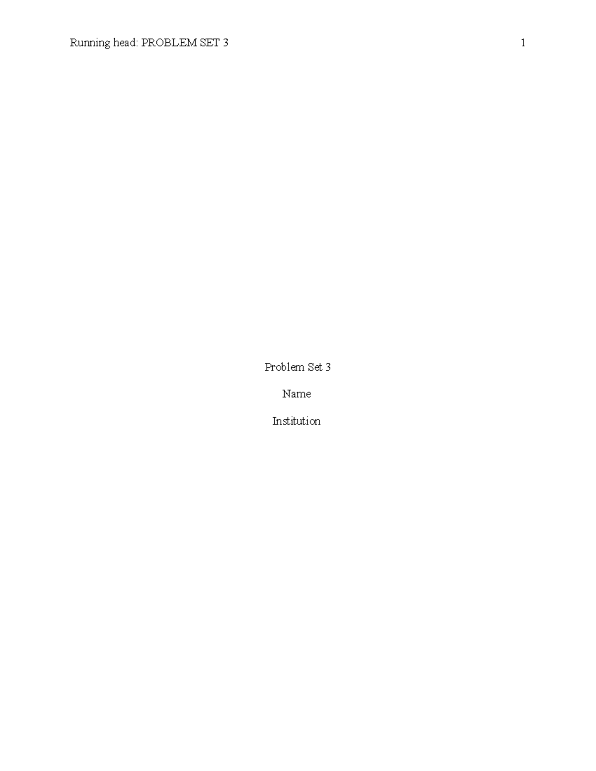 Problem Set 3 - Use to practice for exams. - Running head: PROBLEM SET 3 1 Problem Set 3 Name ...