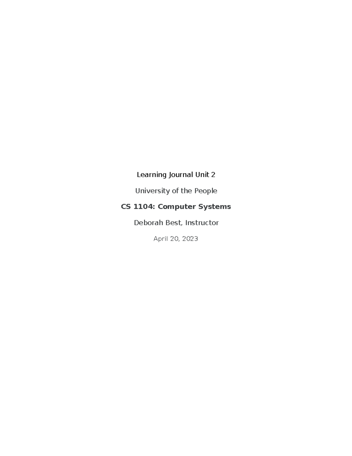 Learning Journal - Unit 2 - Learning Journal Unit 2 University of the People CS 1104: Computer ...