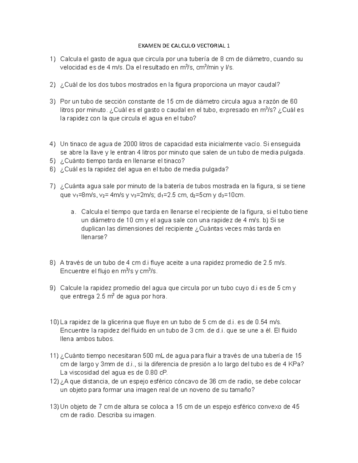 Problemas DE Calculo Vectorial - EXAMEN DE CALCULO VECTORIAL 1 Calcula el gasto de agua que ...