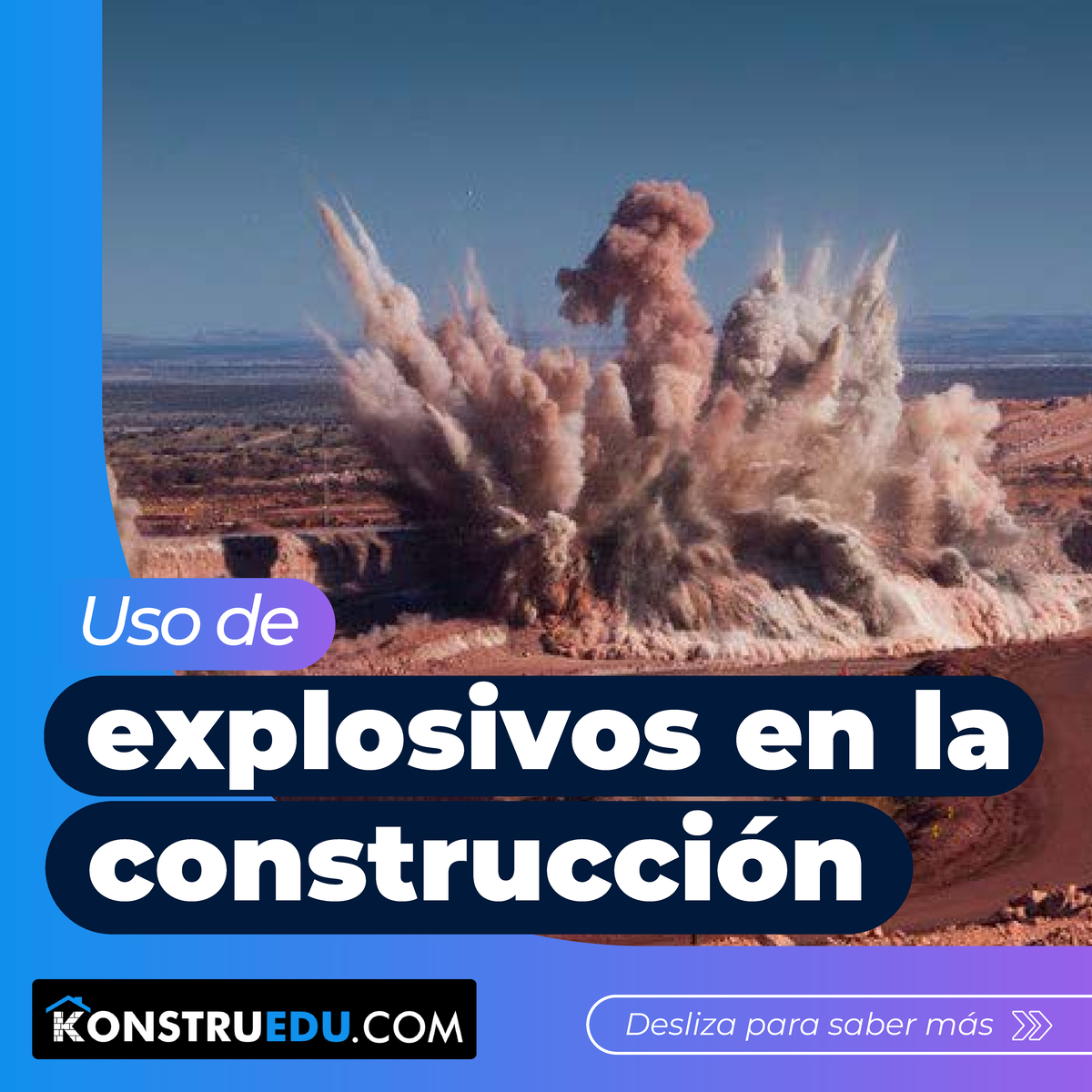Uso de explosivos en la construcción - Los explosivos se utilizan con ...