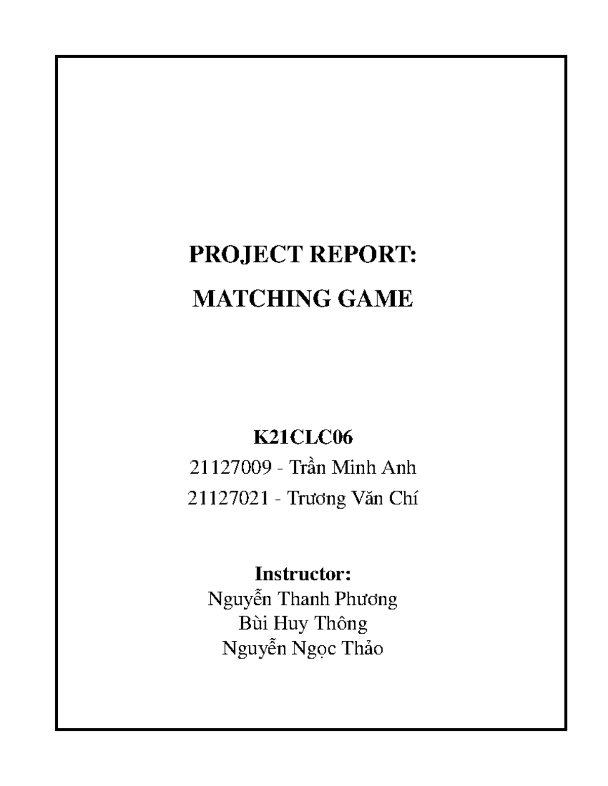 Report-1 - abcd - PROJECT REPORT: MATCHING GAME K21CLC 21127009 - Trần ...