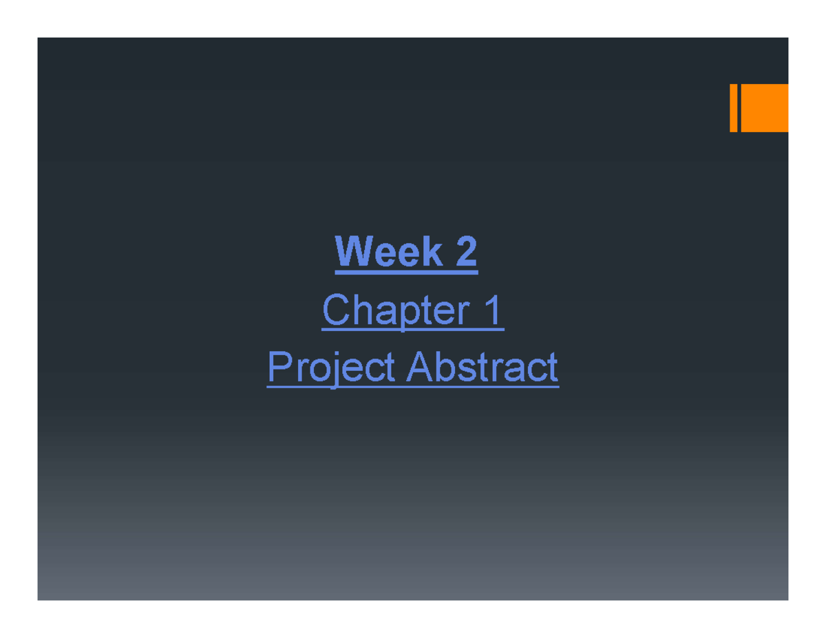 W2 Project Abstract ppt - Chapter 1 Week 2 Chapter 1 Project Abstract ...