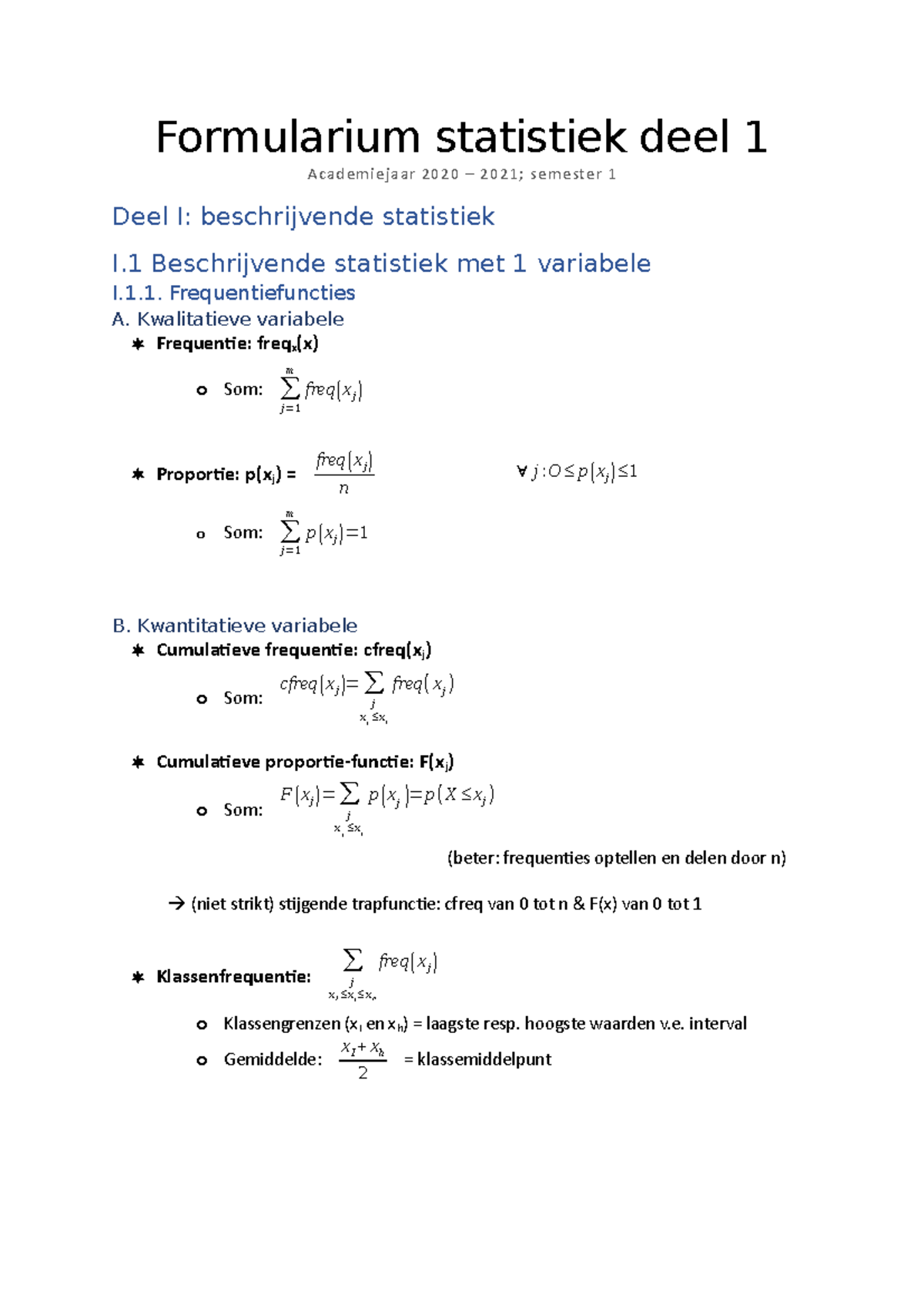 Formularium statistiek deel 1 - 1. Frequentiefuncties A. Kwalitatieve variabele Frequentie ...