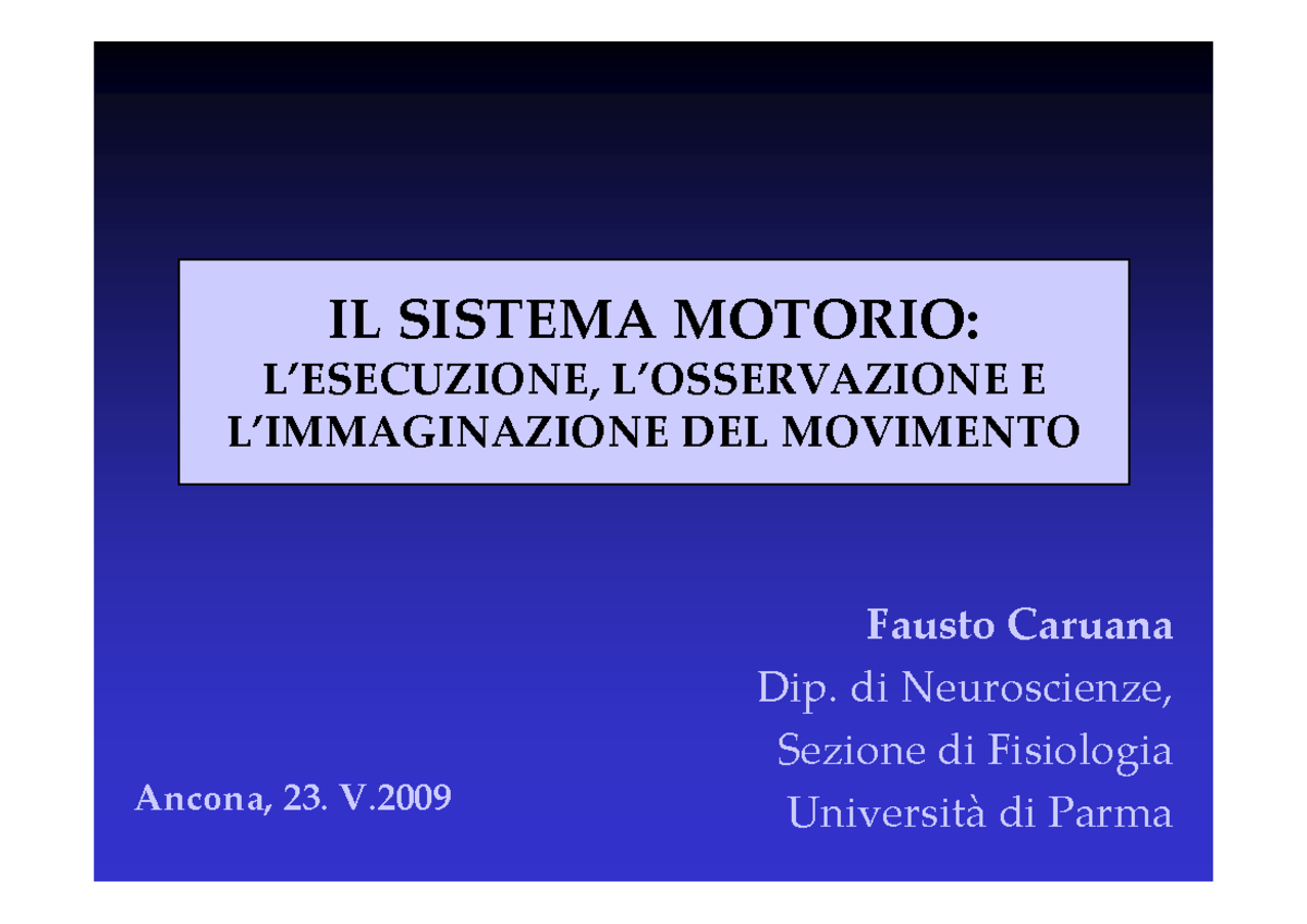 Sistema motorio (Ancona) - Fausto Caruana Dip. di Neuroscienze, Sezione ...