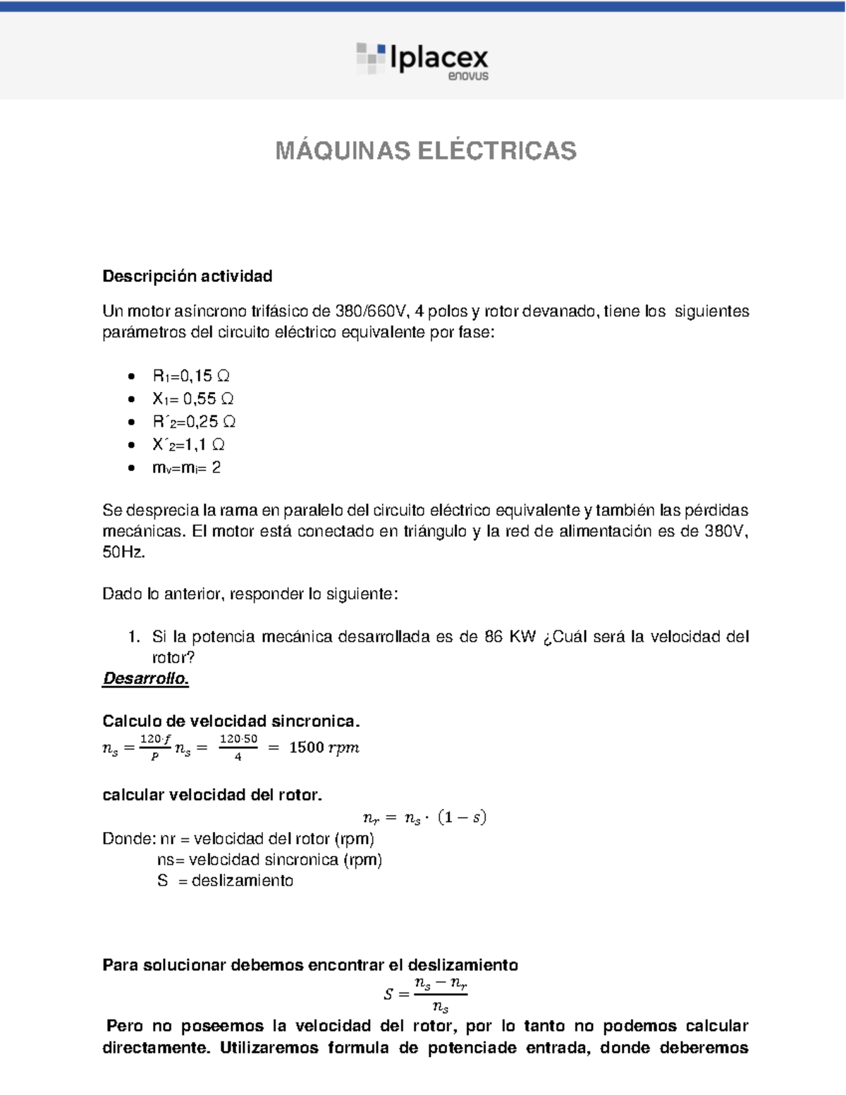 Examen Maquinas electricas - MÁQUINAS ELÉCTRICAS Descripción actividad Un motor asíncrono ...
