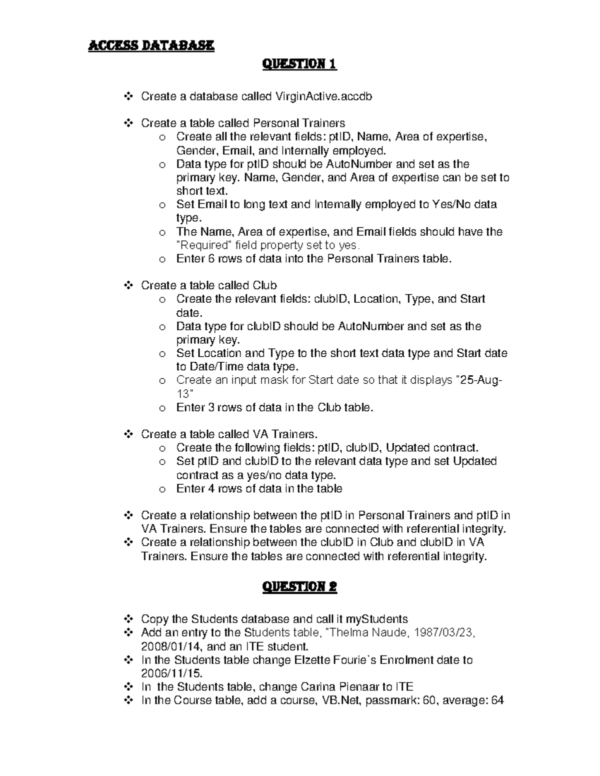 Database and Power Point - Access Database Question 1 Create a database called VirginActive ...