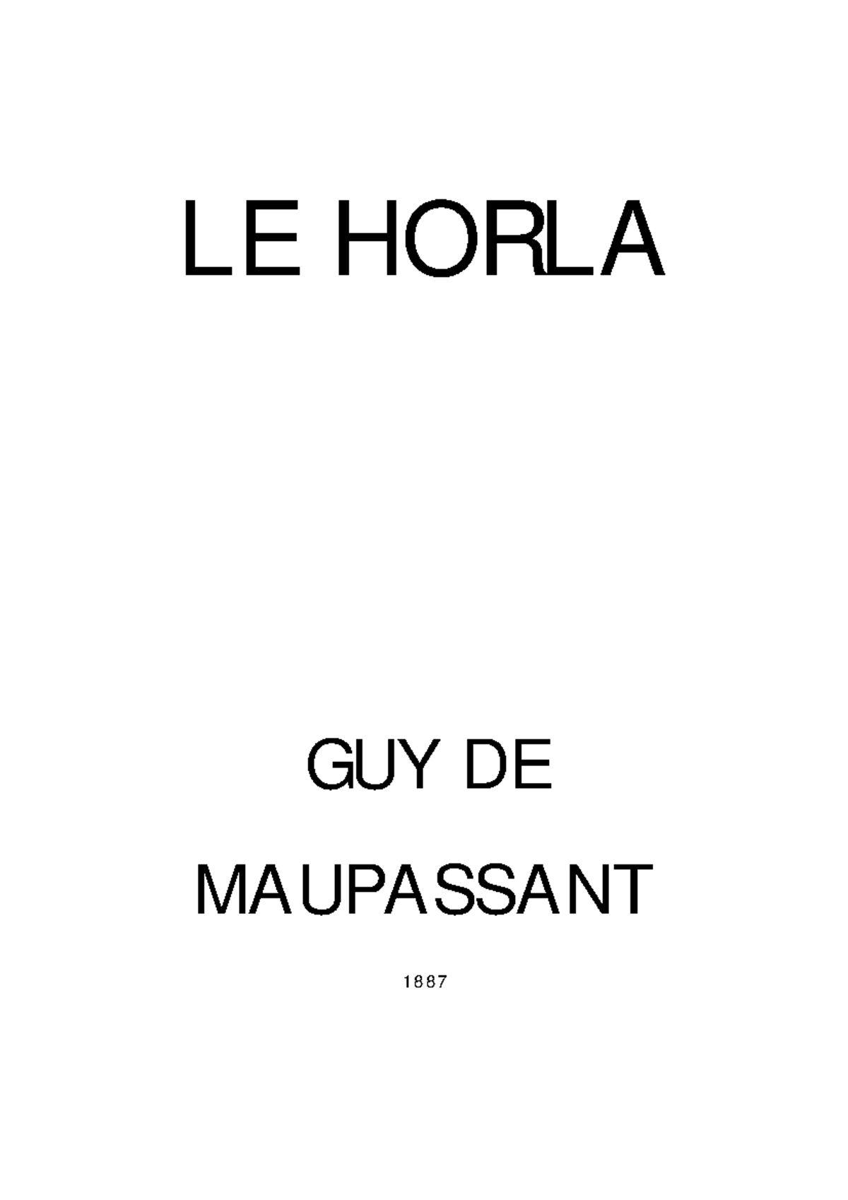 Maupassant - Le Horla - LE HORLA GUY DE MAUPASSANT 1887 8 MAI. Quelle ...
