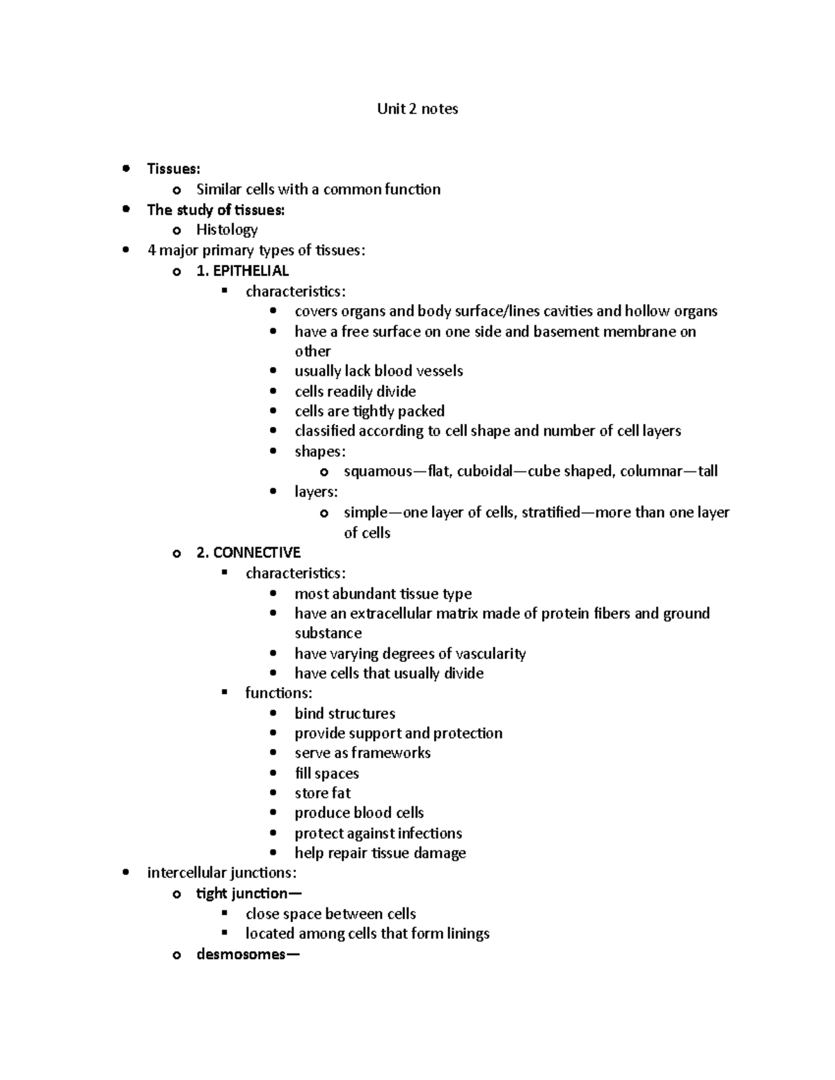 Unit 2 anatomy notes - Unit 2 notes Tissues: o Similar cells with a ...