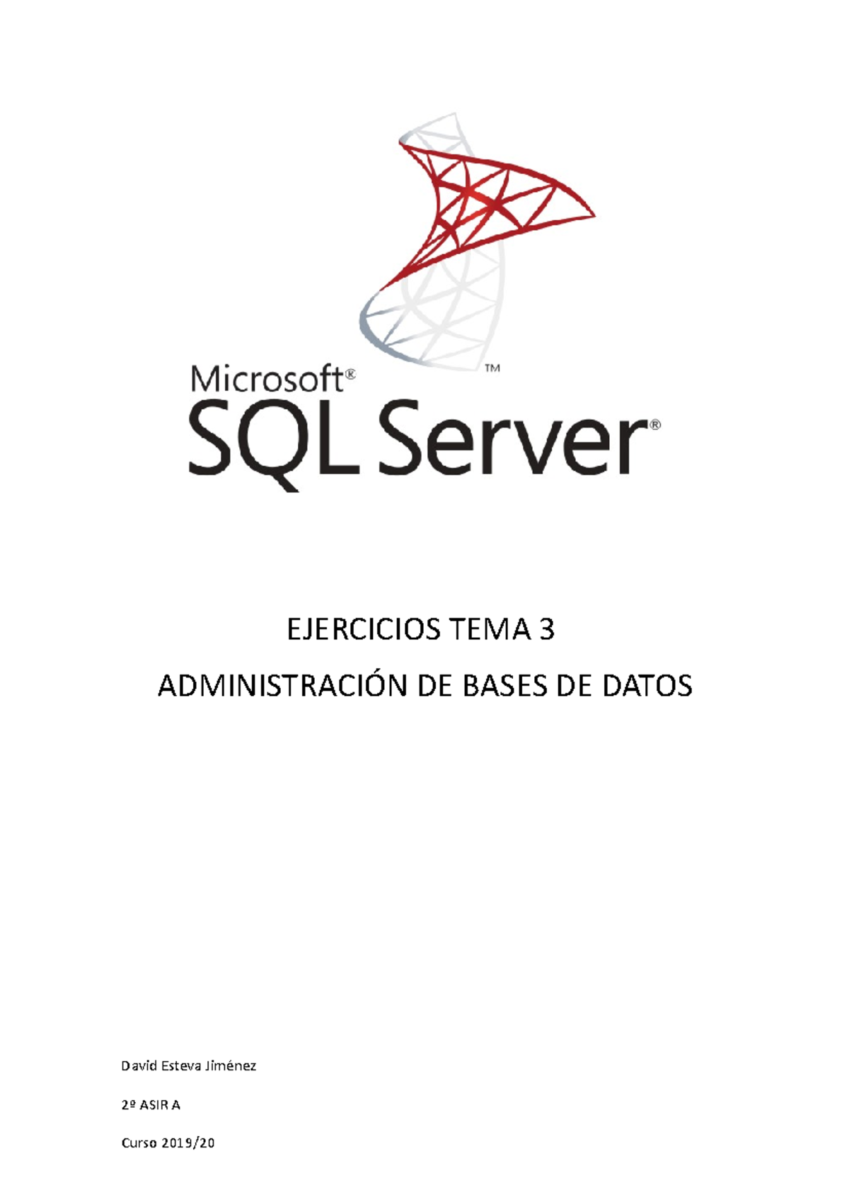 Ejercicios TEMA 3 - EJERCICIOS TEMA 3 ADMINISTRACIÓN DE BASES DE DATOS ...