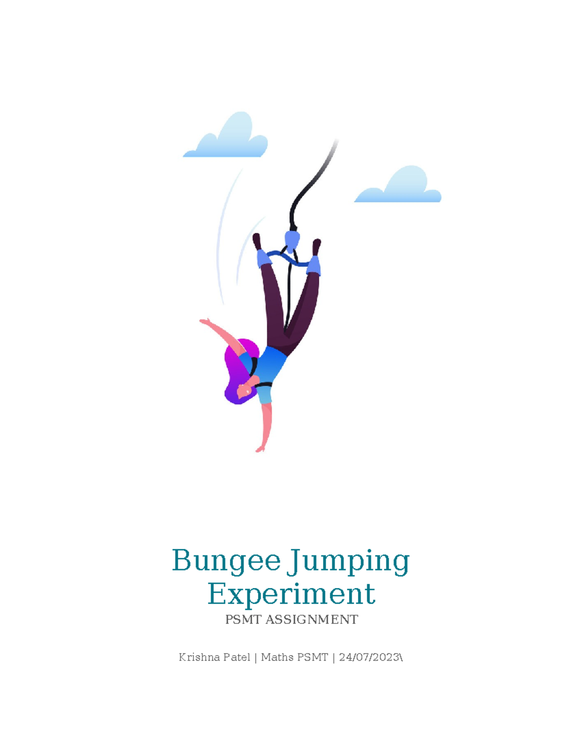 Bungee Jumping Experiment - Bungee Jumping Experiment PSMT ASSIGNMENT ...
