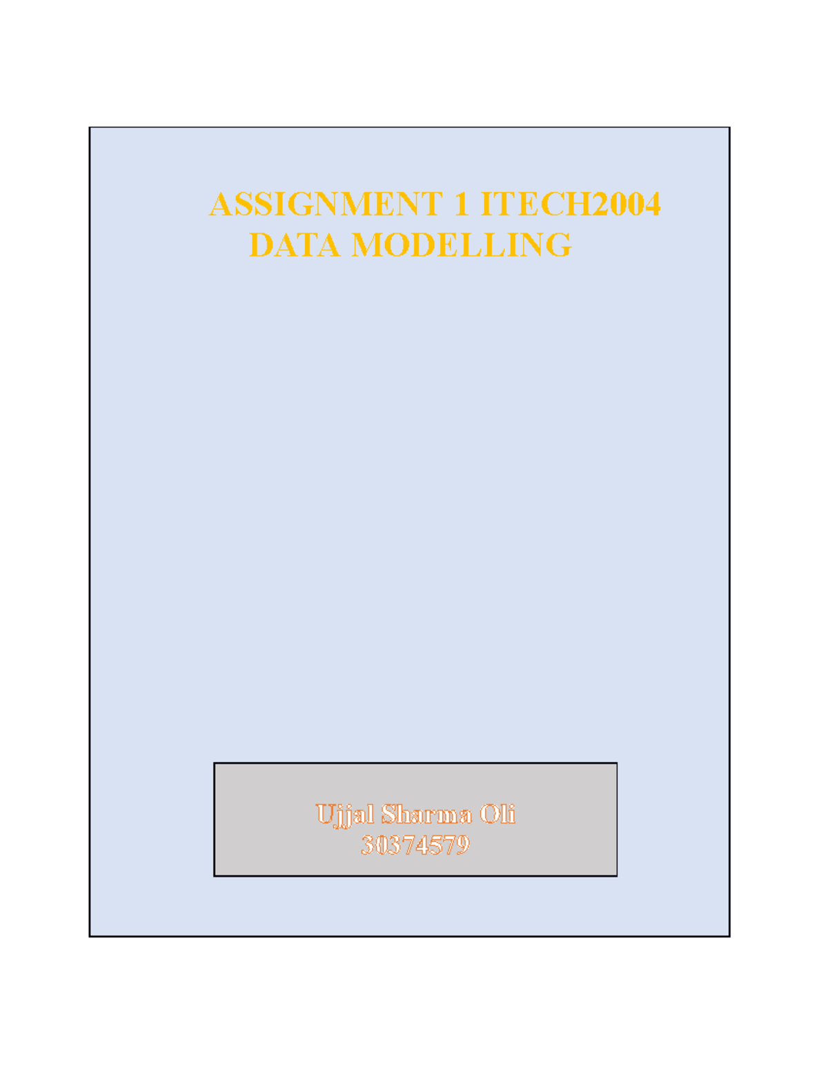 Itech 2000 Data Modelling Assignment 1 Itech Data Modelling Ujjal