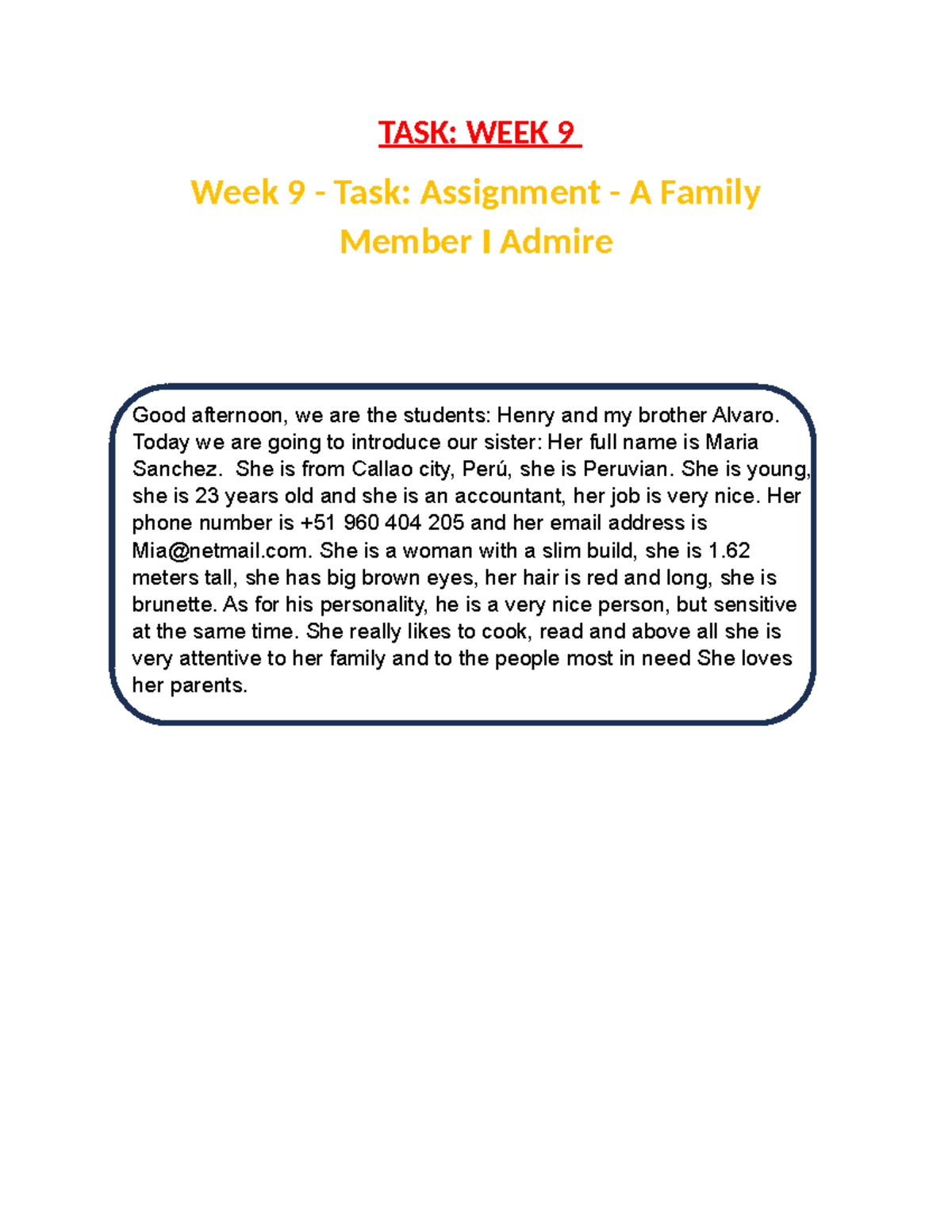 TASK -WEEK9 - TASK: WEEK 9 Week 9 - Task: Assignment - A Family Member I Admire Good afternoon ...