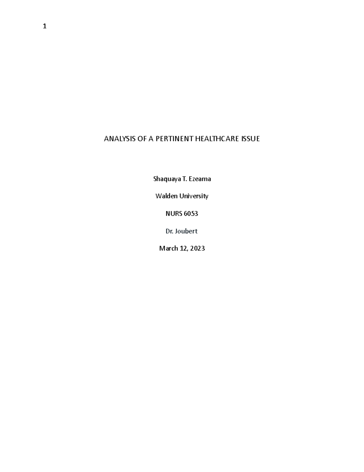 6053 Assignment 1 - ANALYSIS OF A PERTINENT HEALTHCARE ISSUE Shaquaya T ...