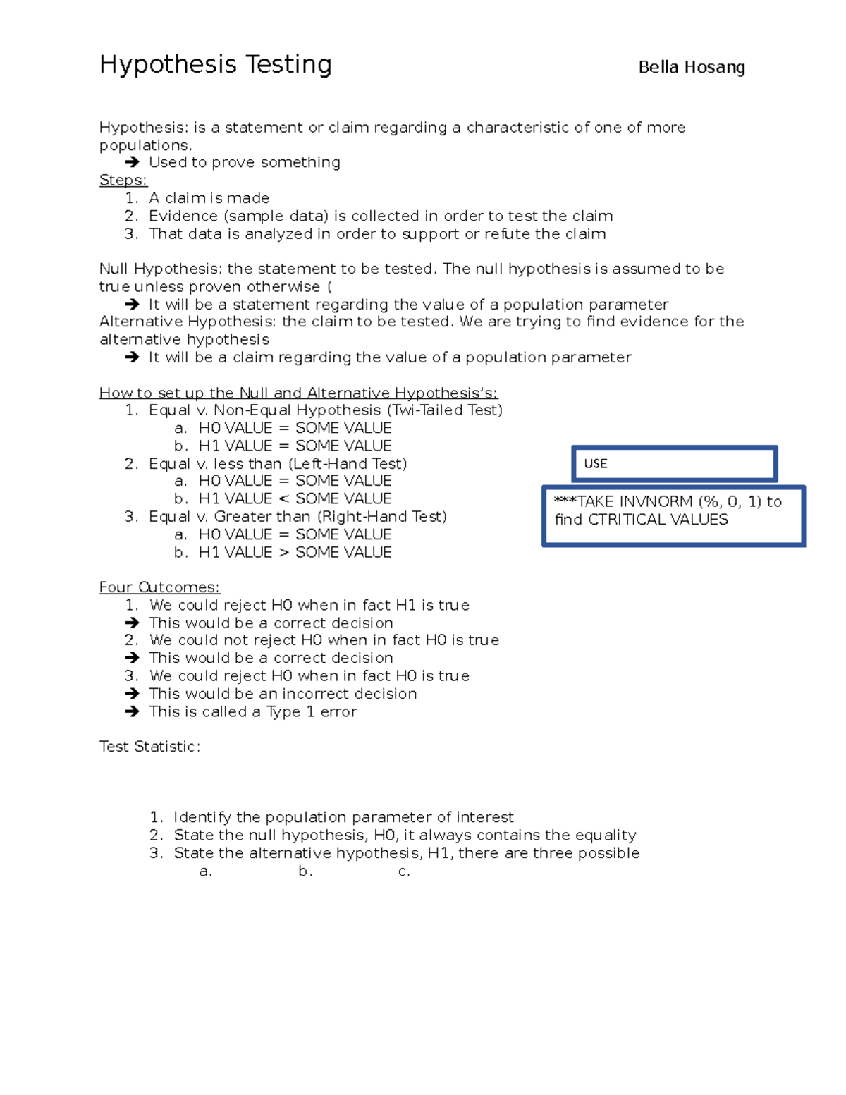 Hypothesis Testing - Used to prove something Steps: 1. A claim is made ...