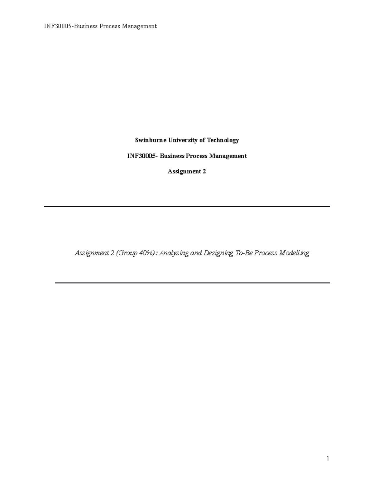 SD INF30005 Assignment 2 Final 2 - Swinburne University of Technology INF30005- Business Process ...