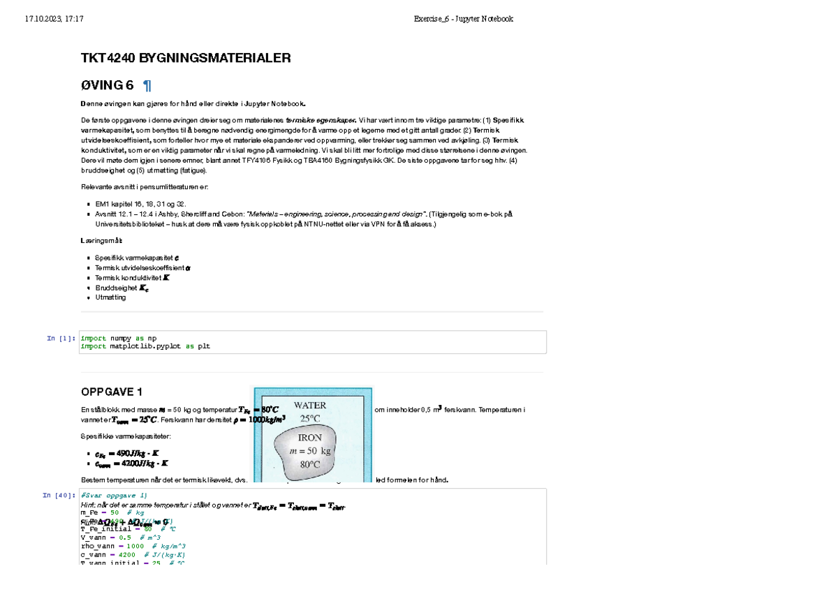 Øving 6 BM1 - Zidan - bm1 - TKT4240 BYGNINGSMATERIALER ØVING 6 ¶ Denne øvingen kan gjøres for ...
