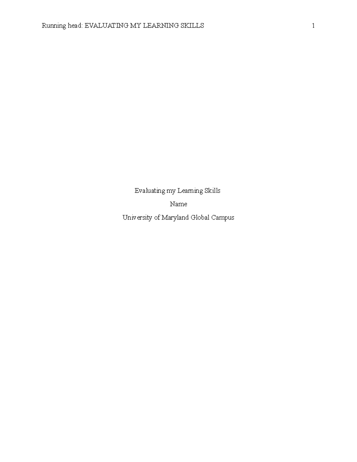 Week 2 Assignment - Week 2 - Running head: EVALUATING MY LEARNING SKILLS 1 Evaluating my ...