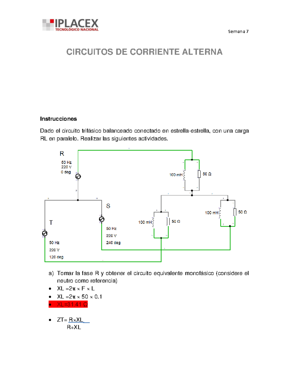 Examen final corriente continua - CIRCUITOS DE CORRIENTE ALTERNA Instrucciones Dado el circuito ...