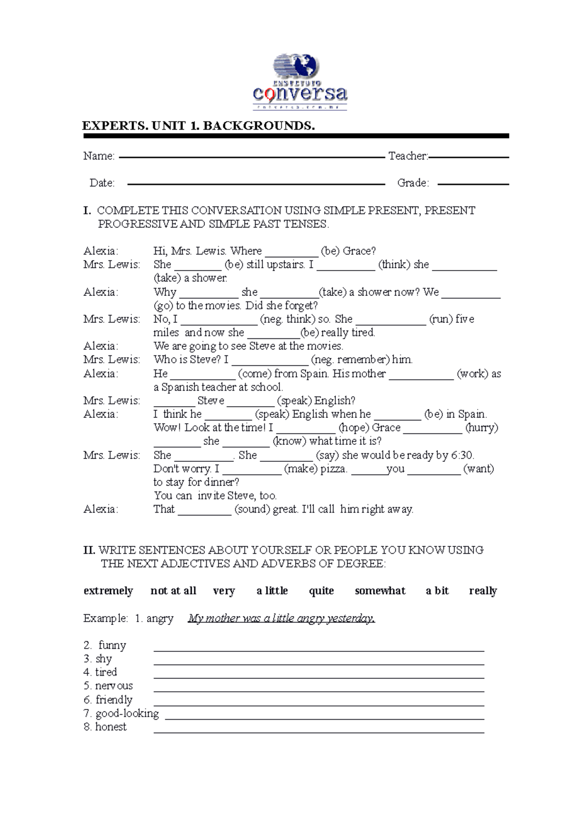 Unit 1 - Trabajo de repaso - Name: Teacher: Date: Grade: I. COMPLETE ...