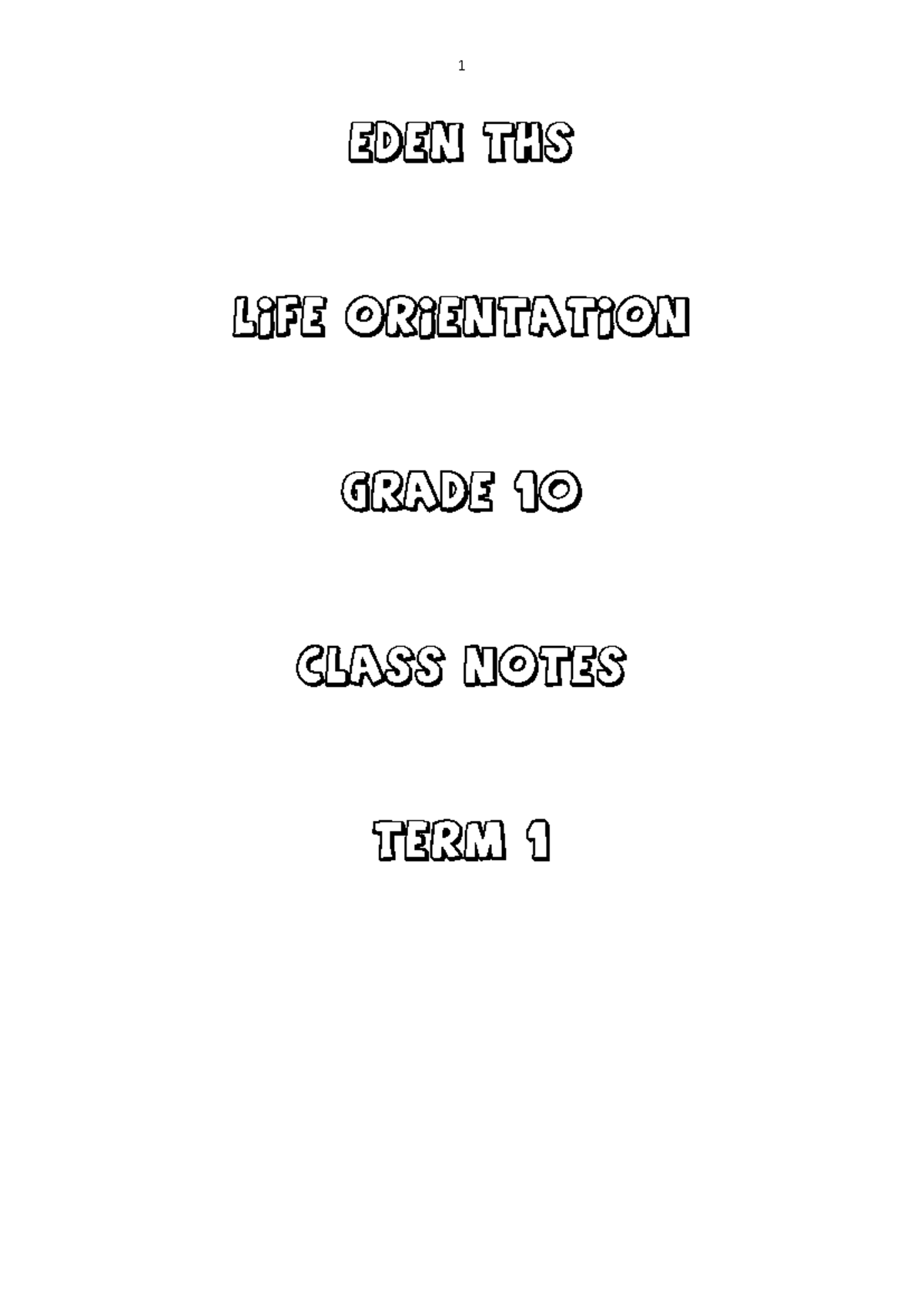 LO GR10 Notes TERM 1 2021 - EDEN THS LIFE ORIENTATION GRADE 10 CLASS ...
