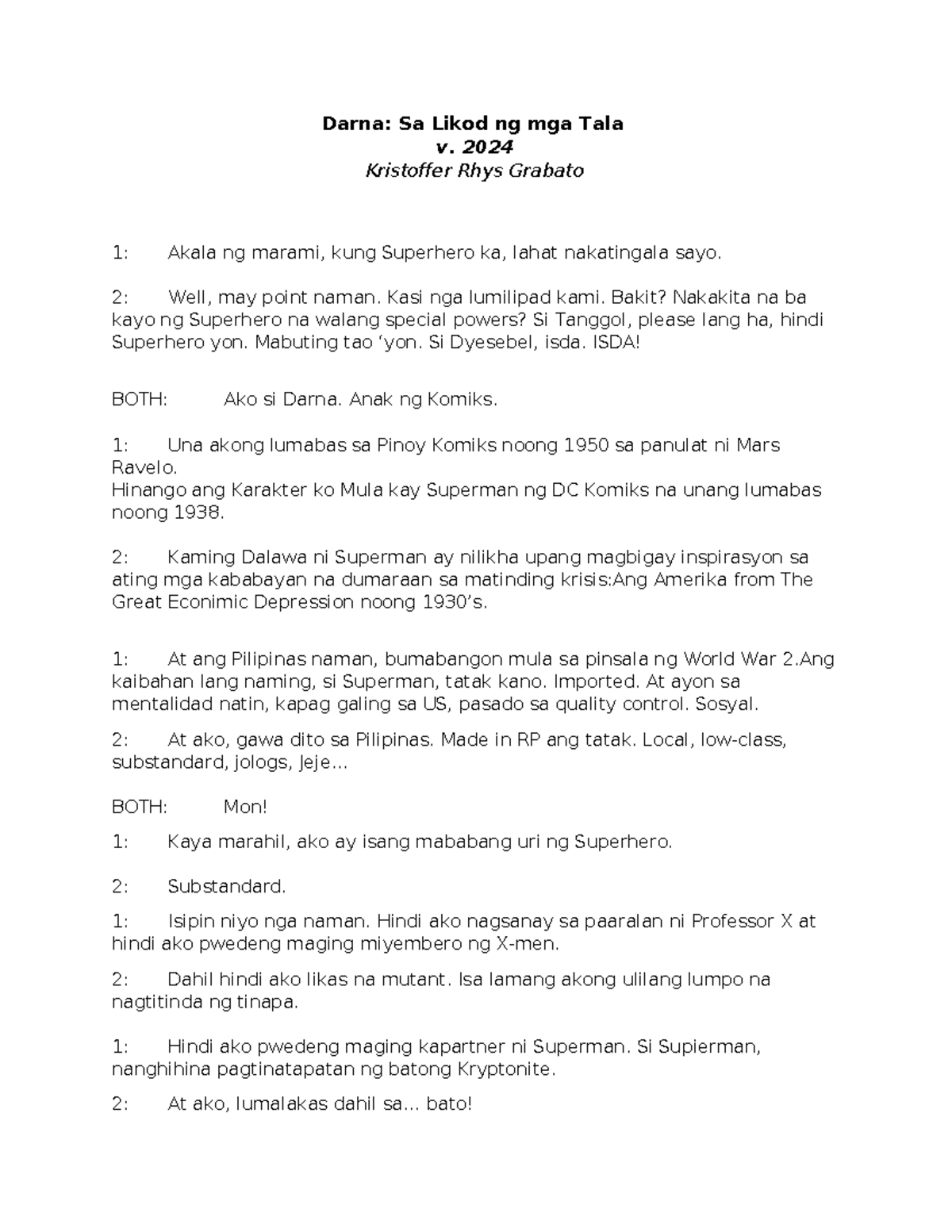 Darna - Script - Darna: Sa Likod ng mga Tala v. 2024 Kristoffer Rhys Grabato 1: Akala ng marami ...