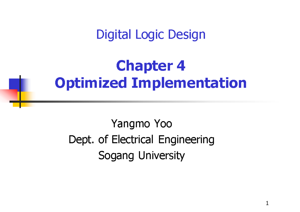 Eee2135 2023 ch4 - ... - Digital Logic Design Chapter 4 Optimized Implementation Yangmo Yoo Dept ...