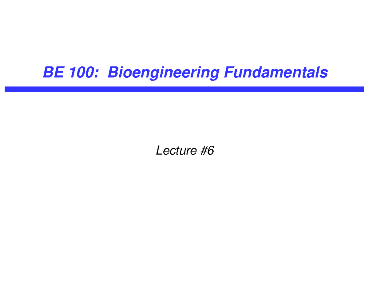 Bioengineering 100- Professor Kamei- Lecture 6 - BE 100: Bioengineering ...
