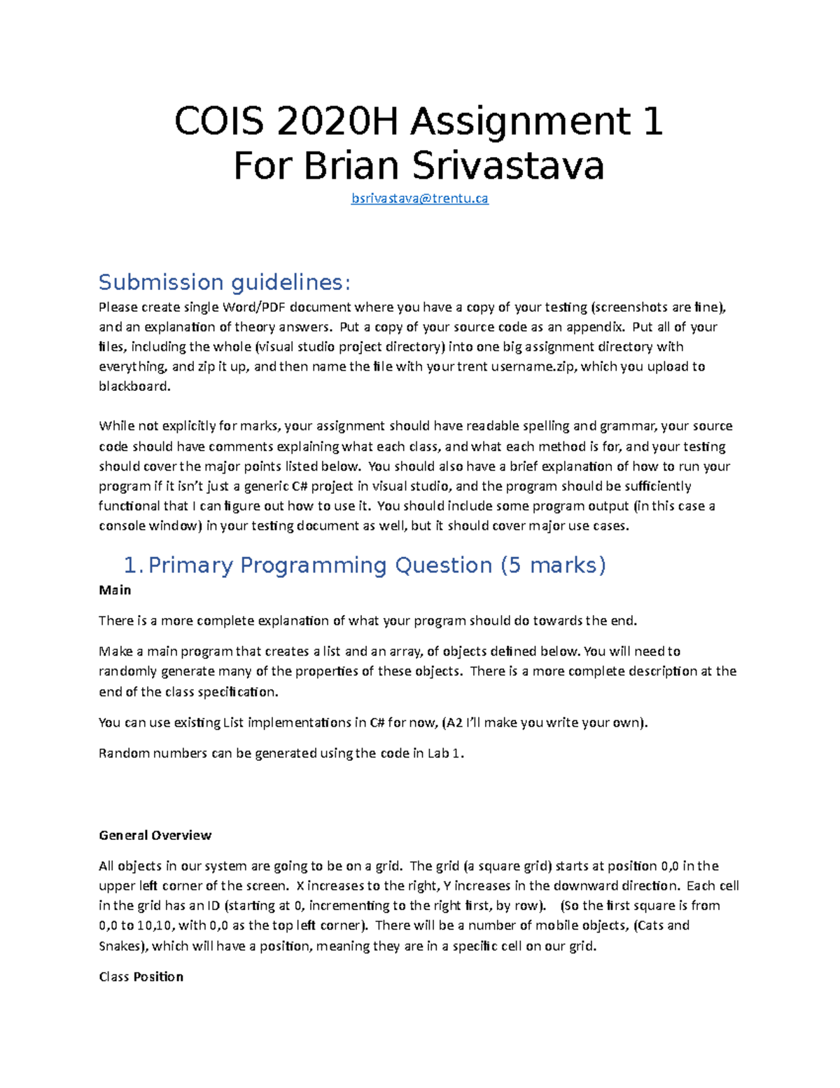 Assignment 1 - Put a copy of your source code as an appendix. Put all ...