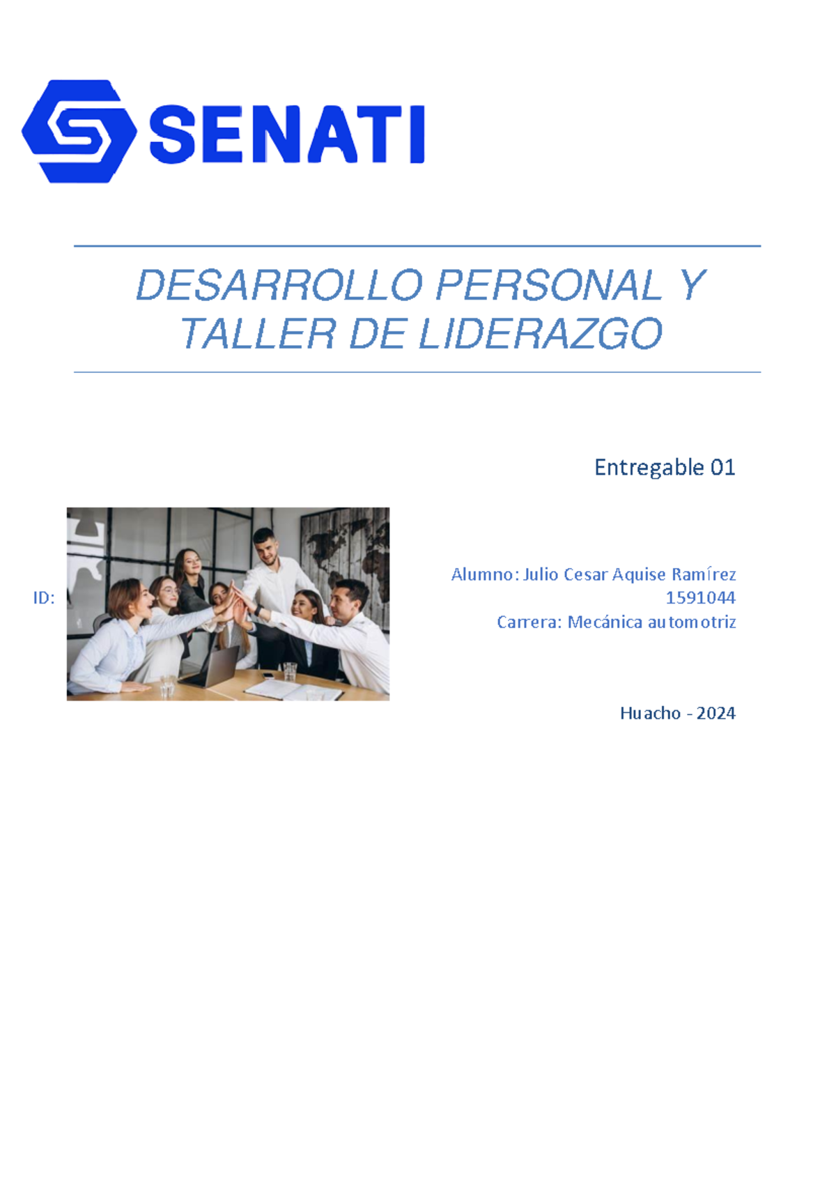 Actividad 01-as - DESARROLLO PERSONAL Y TALLER DE LIDERAZGO Entregable 01 Alumno: Julio Cesar ...
