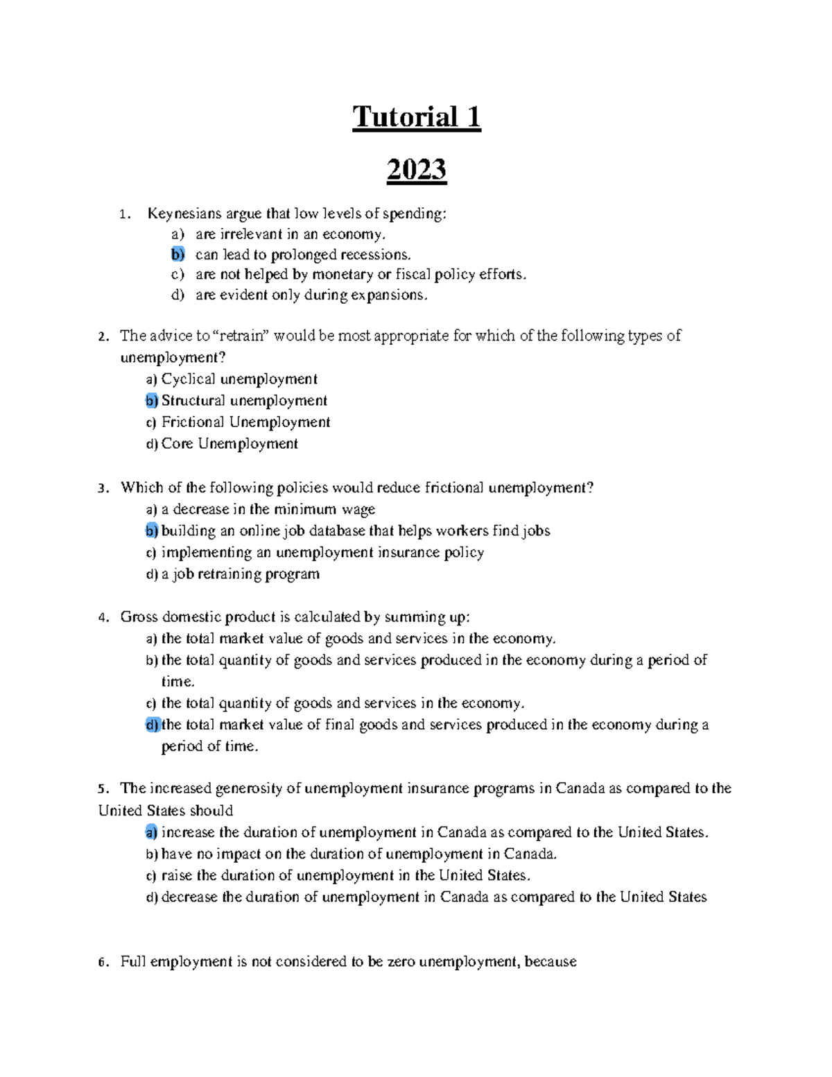 Tutorial 1 ECON102 copy - Tutorial 1 2023 1. Keynesians argue that low levels of spending: a ...
