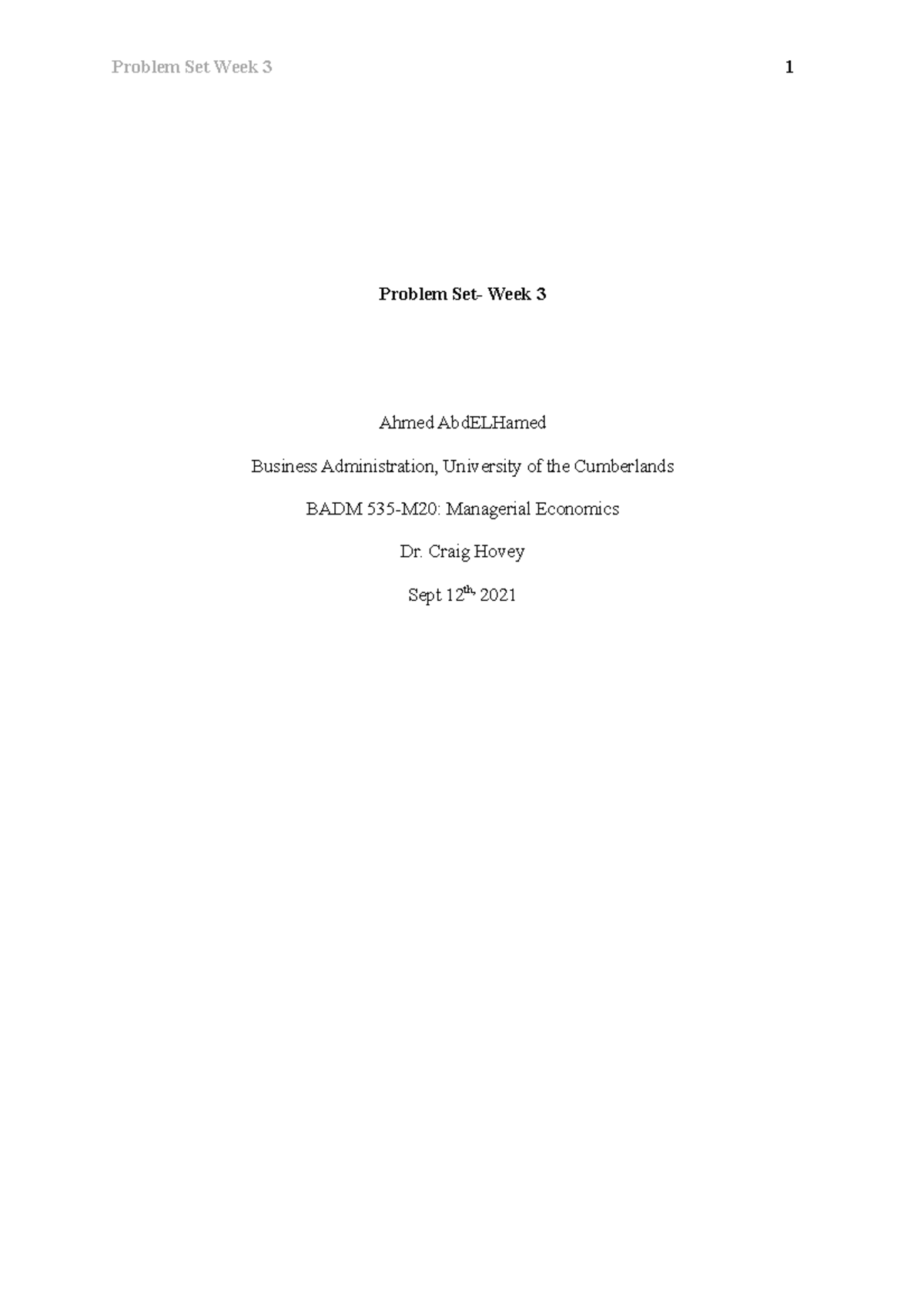 Problem Week3 - Problem Set Week 3 1 Problem Set- Week 3 Ahmed AbdELHamed Business ...