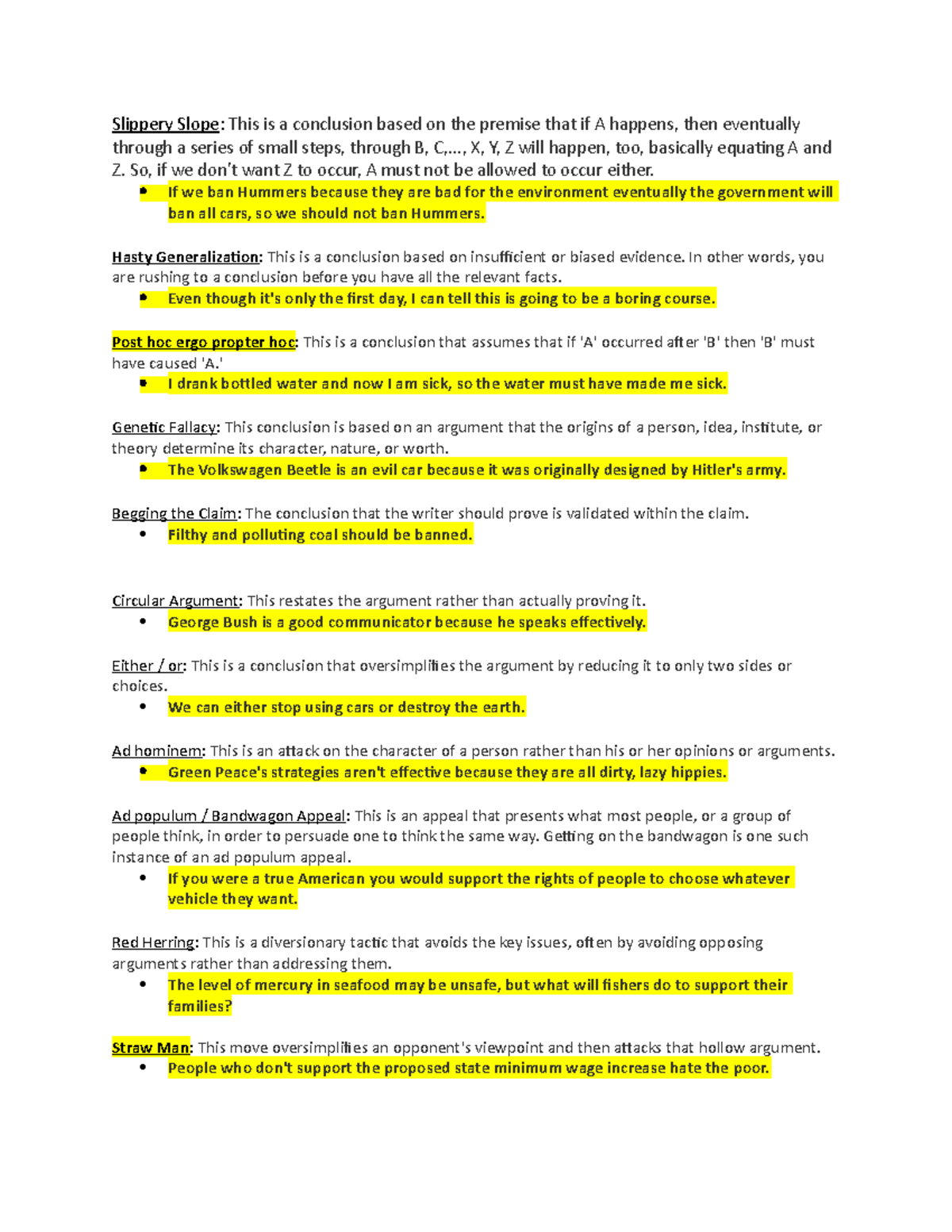 Fallacies - Slippery Slope: This is a conclusion based on the premise that if A happens, then ...