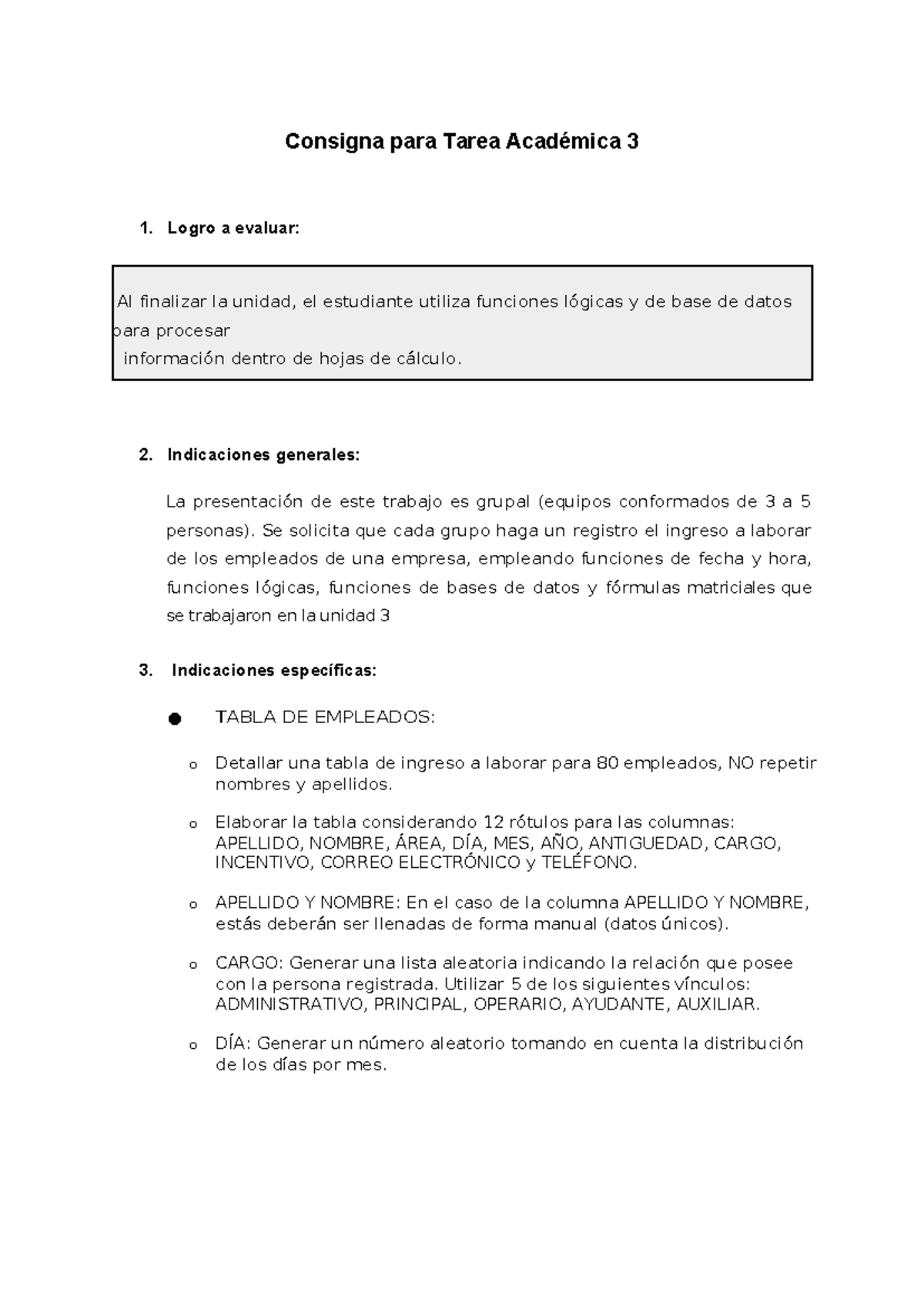 Consigna TA3 - Consigna para Tarea Académica 3 1. Logro a evaluar: 2. Indicaciones generales: La ...